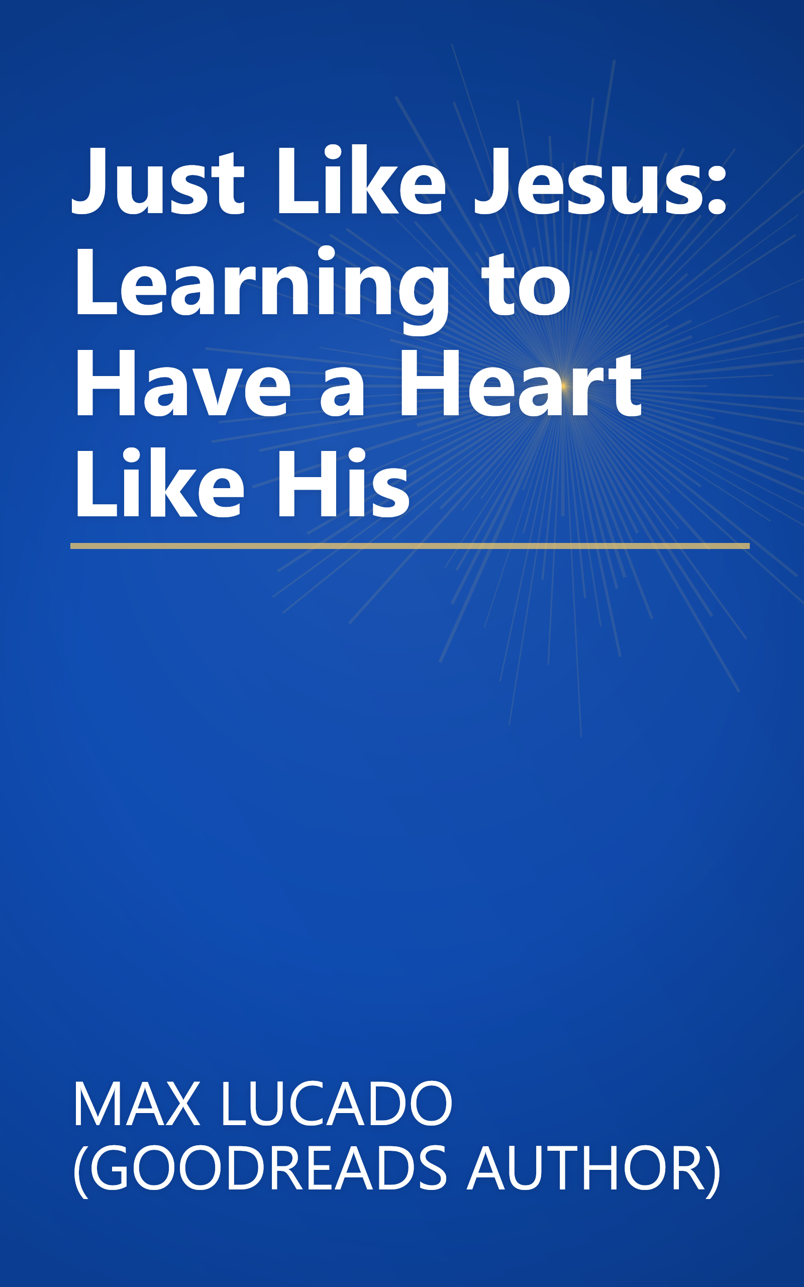 Just Like Jesus: Learning to Have a Heart Like His book cover