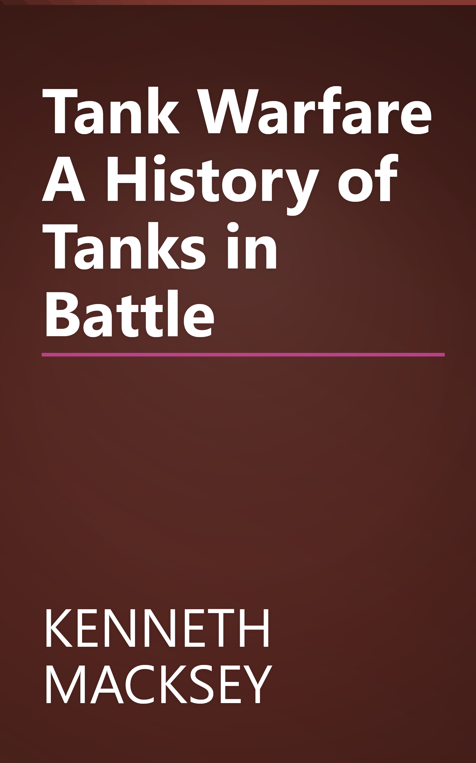 Tank Warfare A History of Tanks in Battle book cover