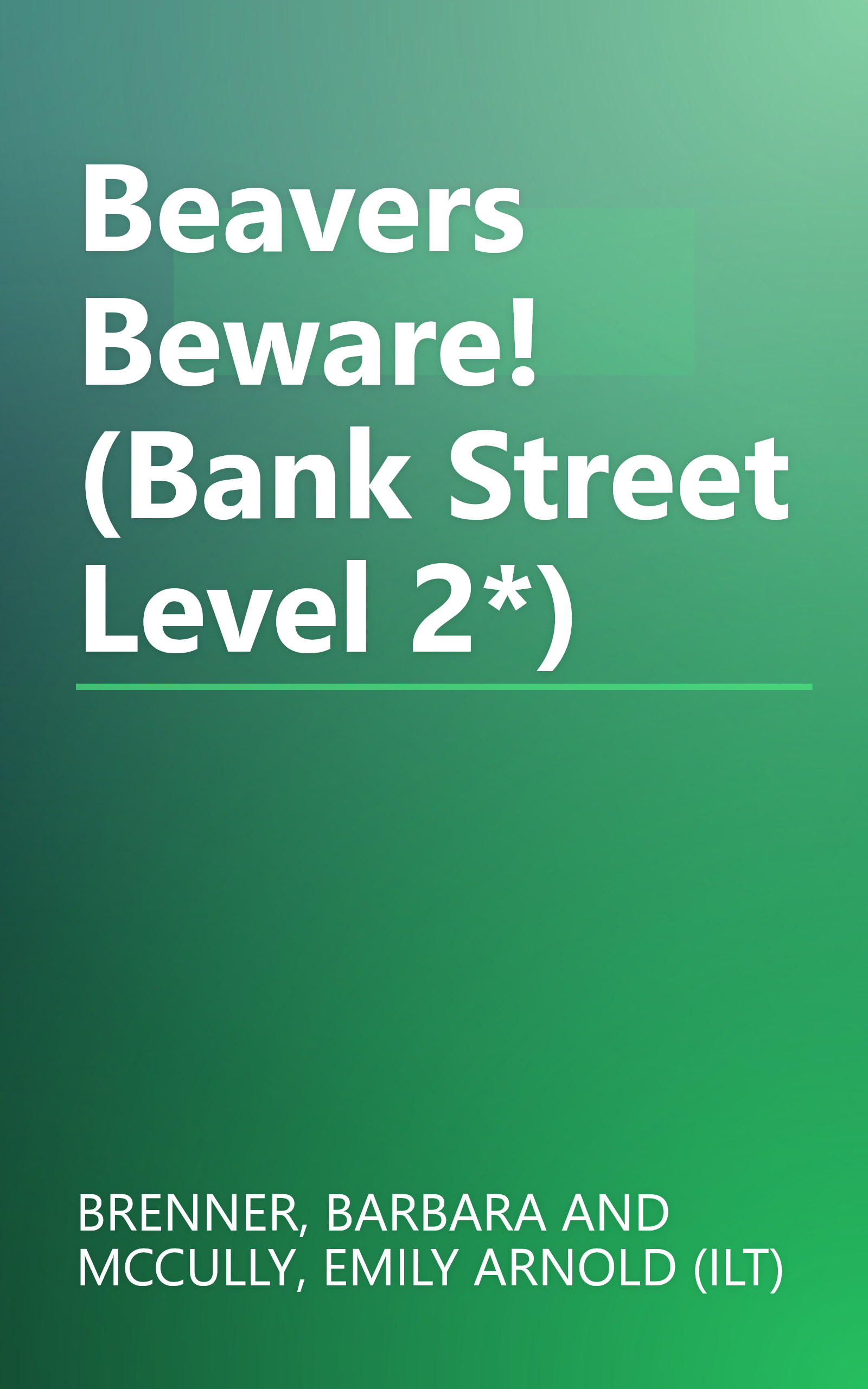 Beavers Beware! (Bank Street Level 2*) book cover