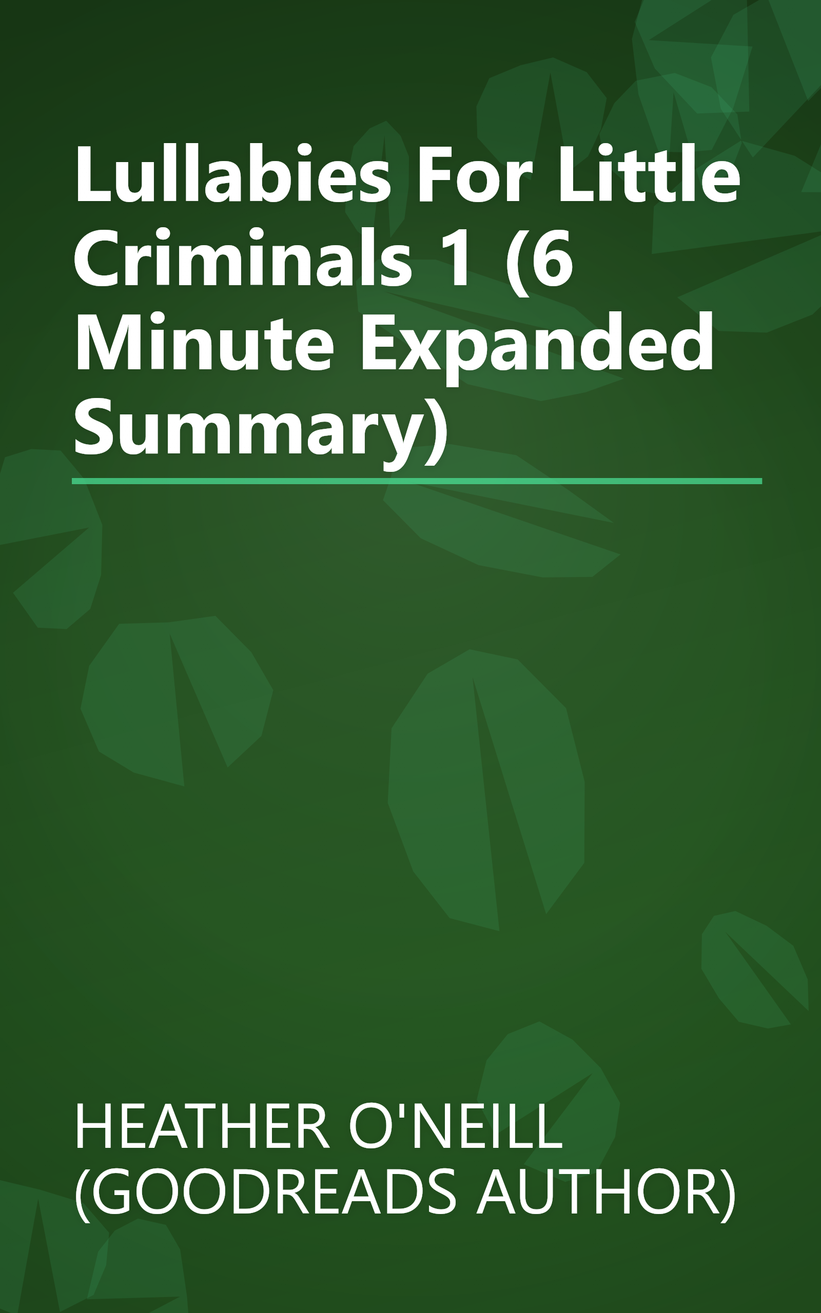 Lullabies For Little Criminals 1 (6 Minute   Expanded Summary) book cover