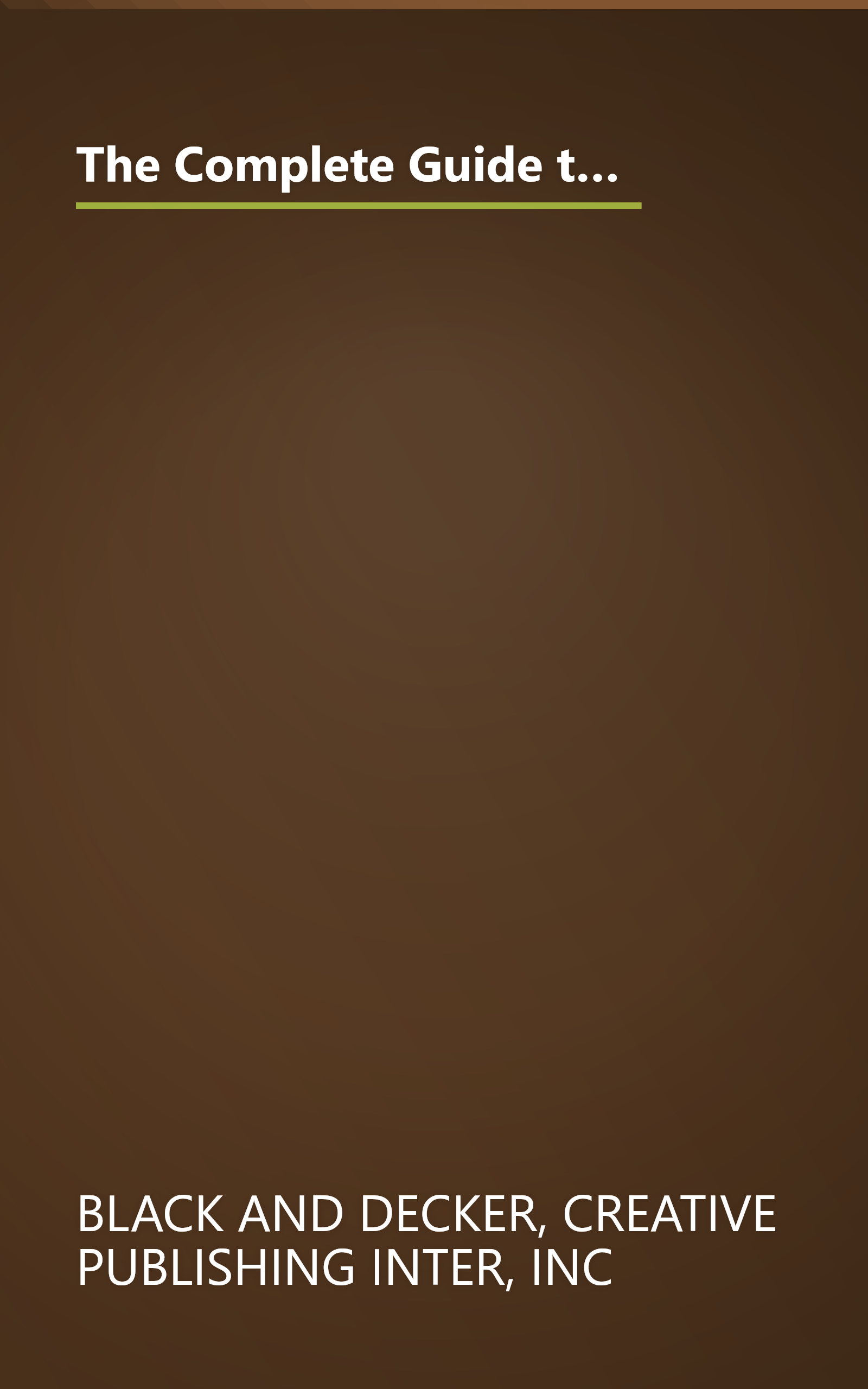 The Complete Guide to Home Plumbing: A Comprehensive Manual, from Basic Repairs to Advanced Projects (Black & Decker Home Improvement Library) book cover