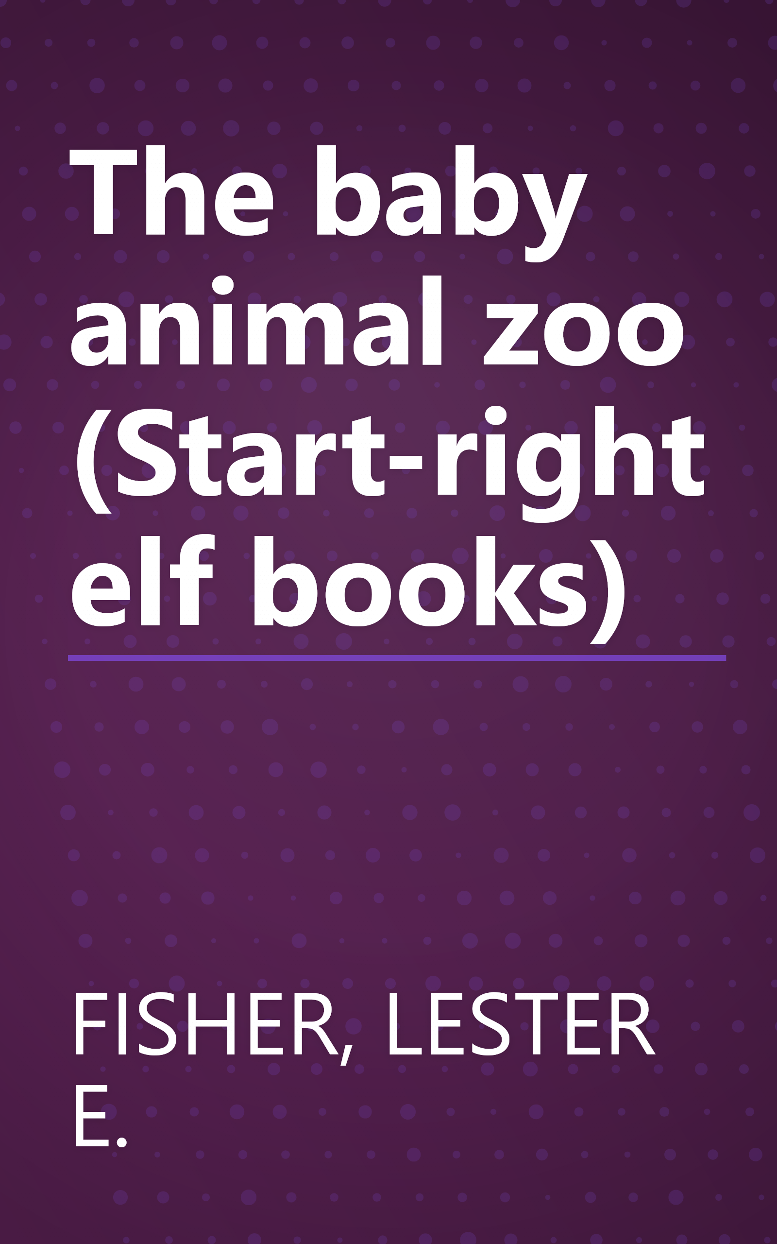 The baby animal zoo (Start-right elf books) book cover