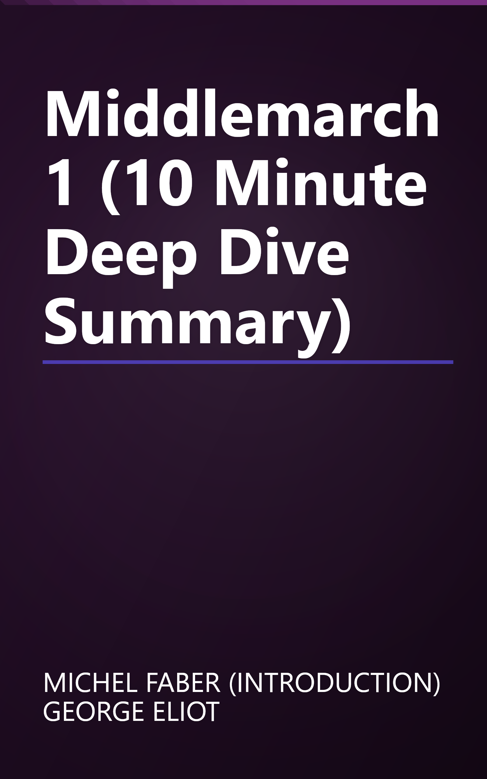 Middlemarch 1 (10 Minute   Deep Dive Summary) book cover