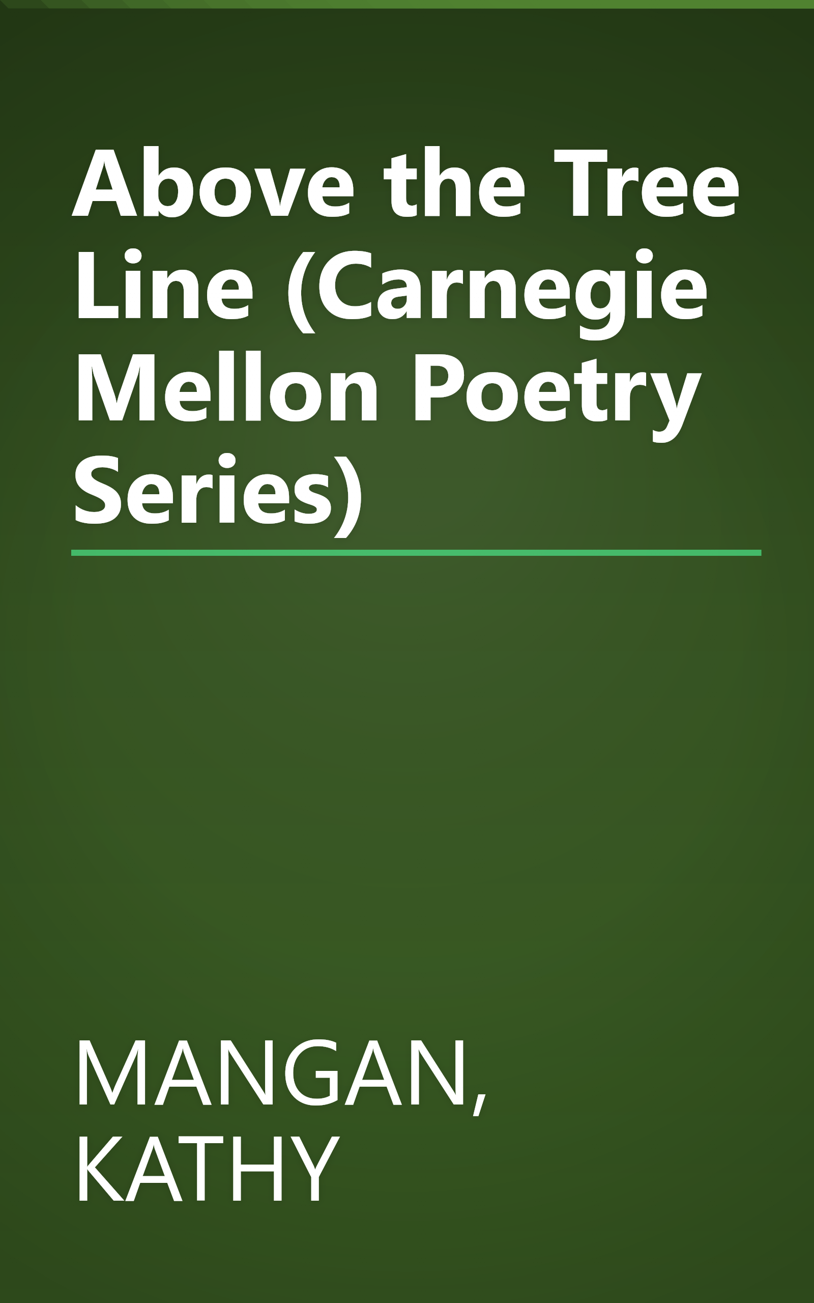 Above the Tree Line (Carnegie Mellon Poetry Series) book cover