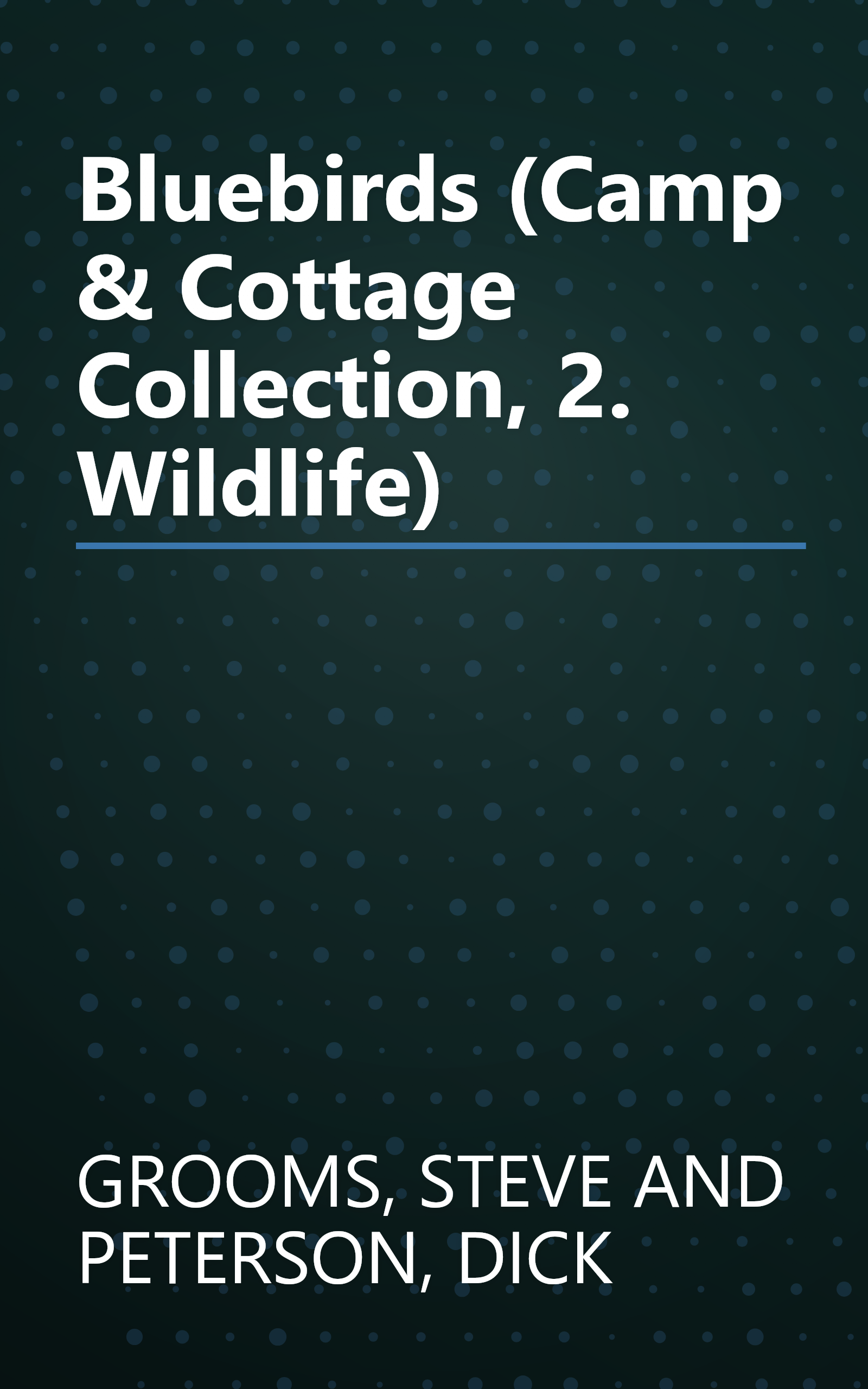 Bluebirds (Camp & Cottage Collection, 2. Wildlife) book cover