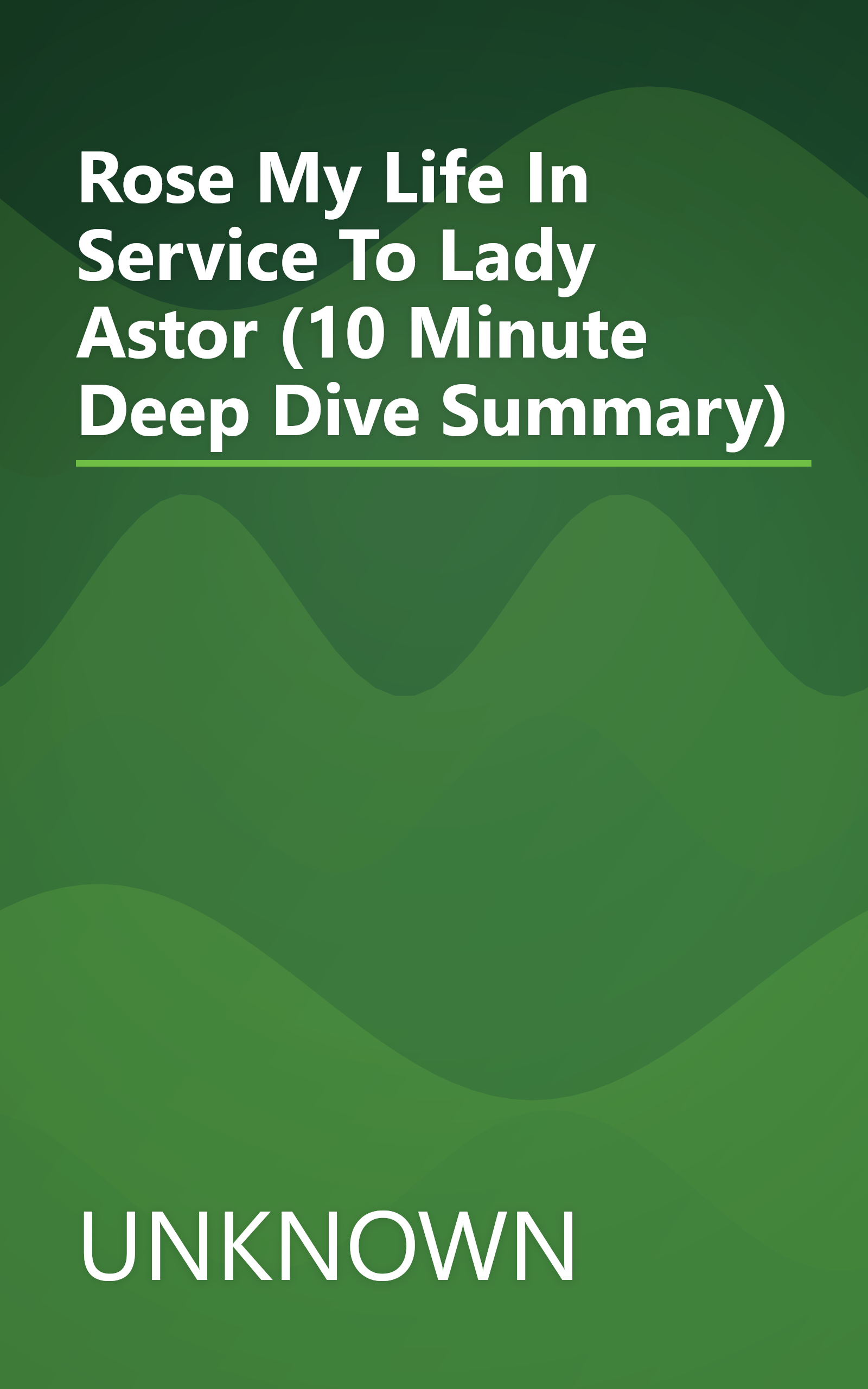 Rose  My Life In Service To Lady Astor (10 Minute   Deep Dive Summary) book cover