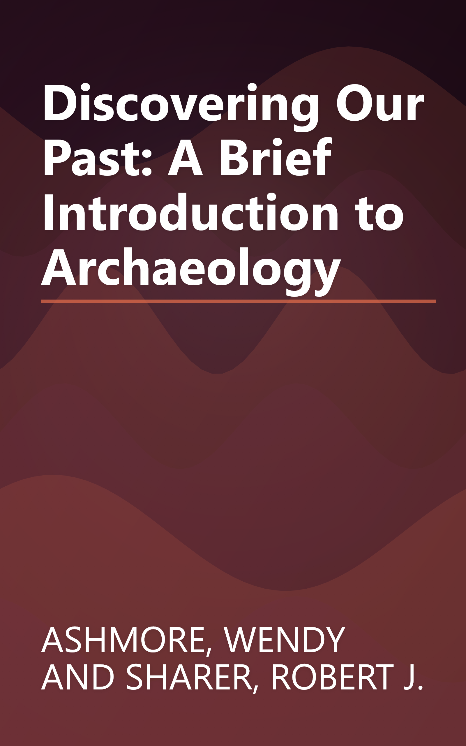 Discovering Our Past: A Brief Introduction to Archaeology book cover