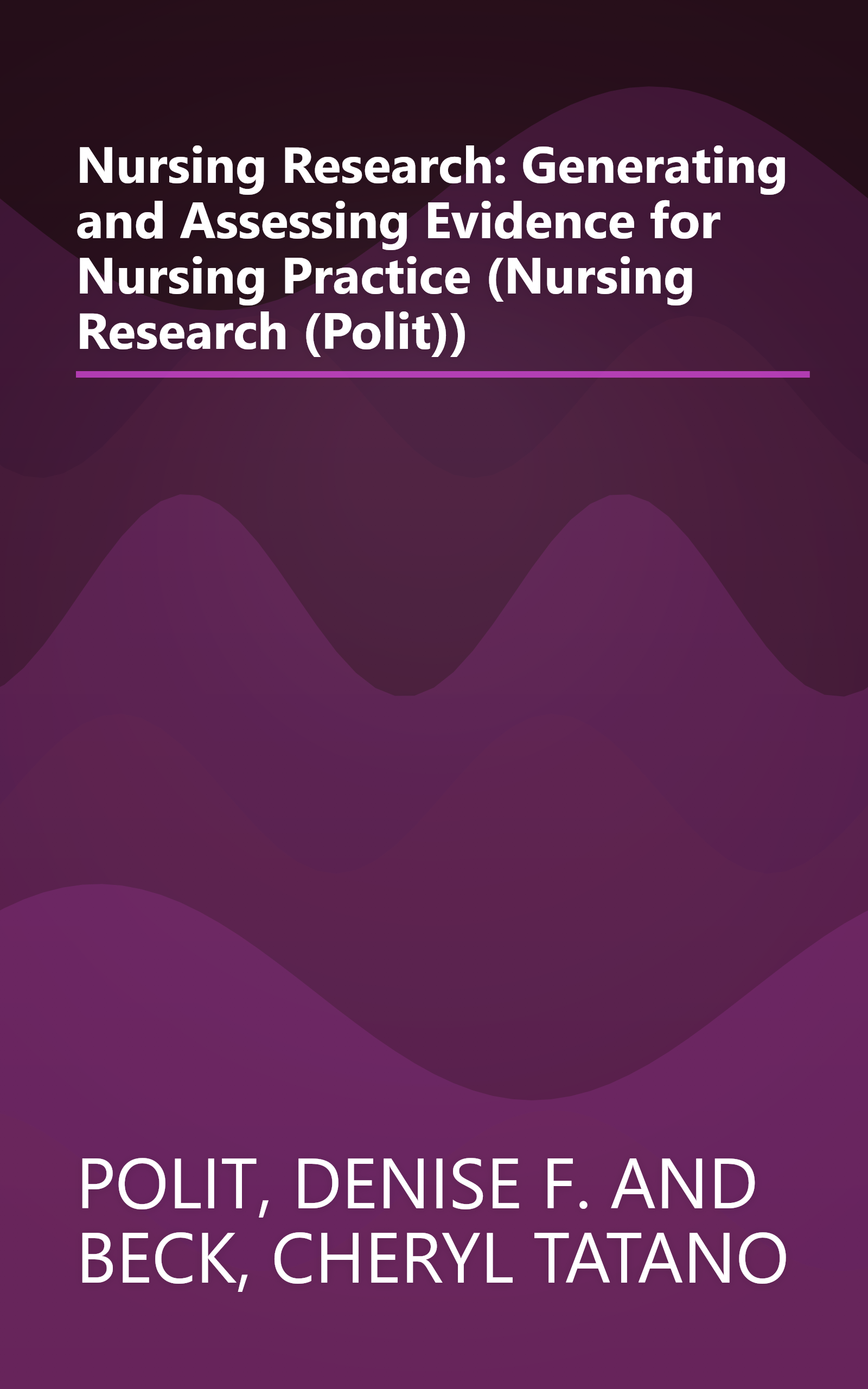 Nursing Research: Generating and Assessing Evidence for Nursing Practice (Nursing Research (Polit)) book cover