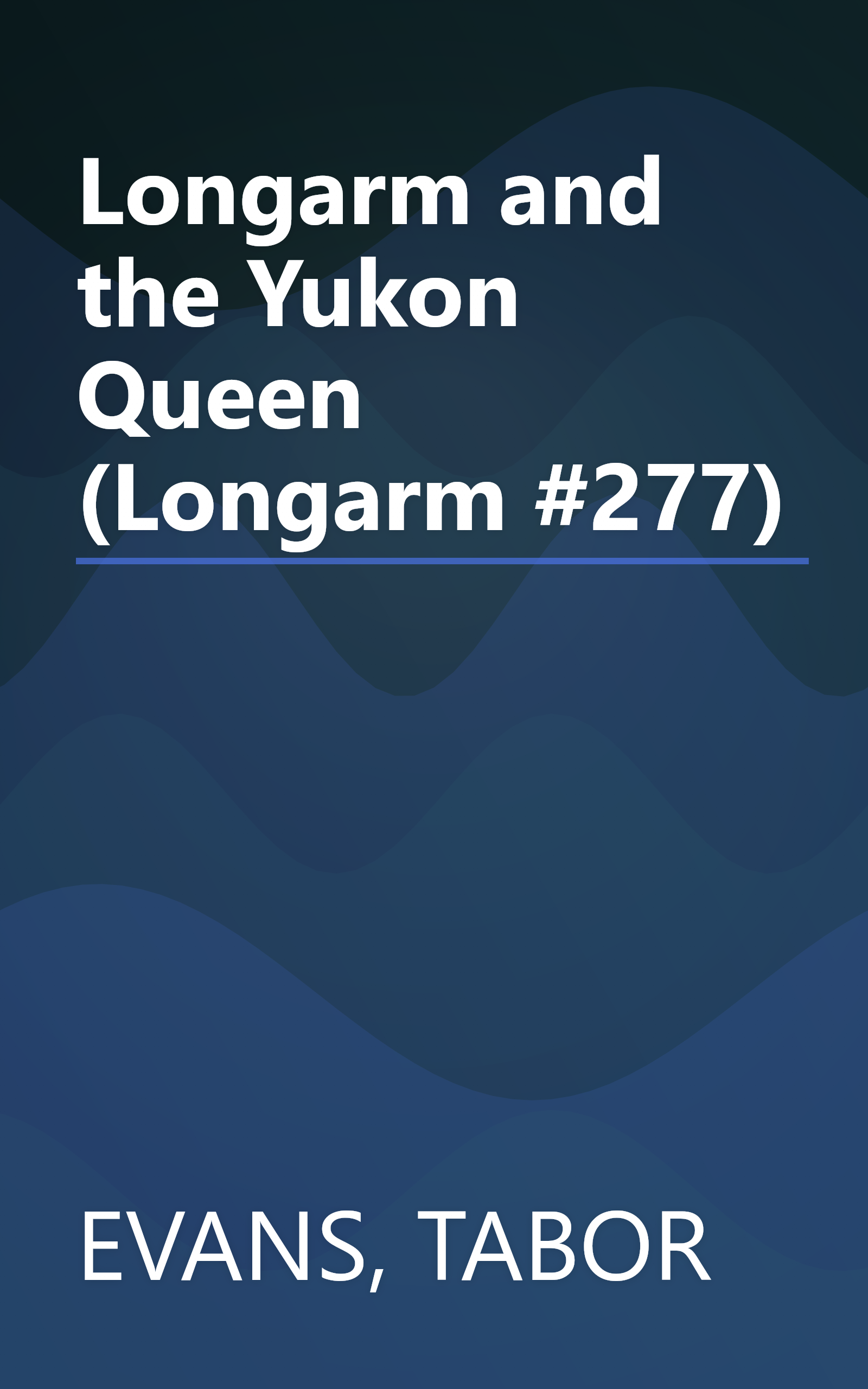 Longarm and the Yukon Queen (Longarm #277) book cover