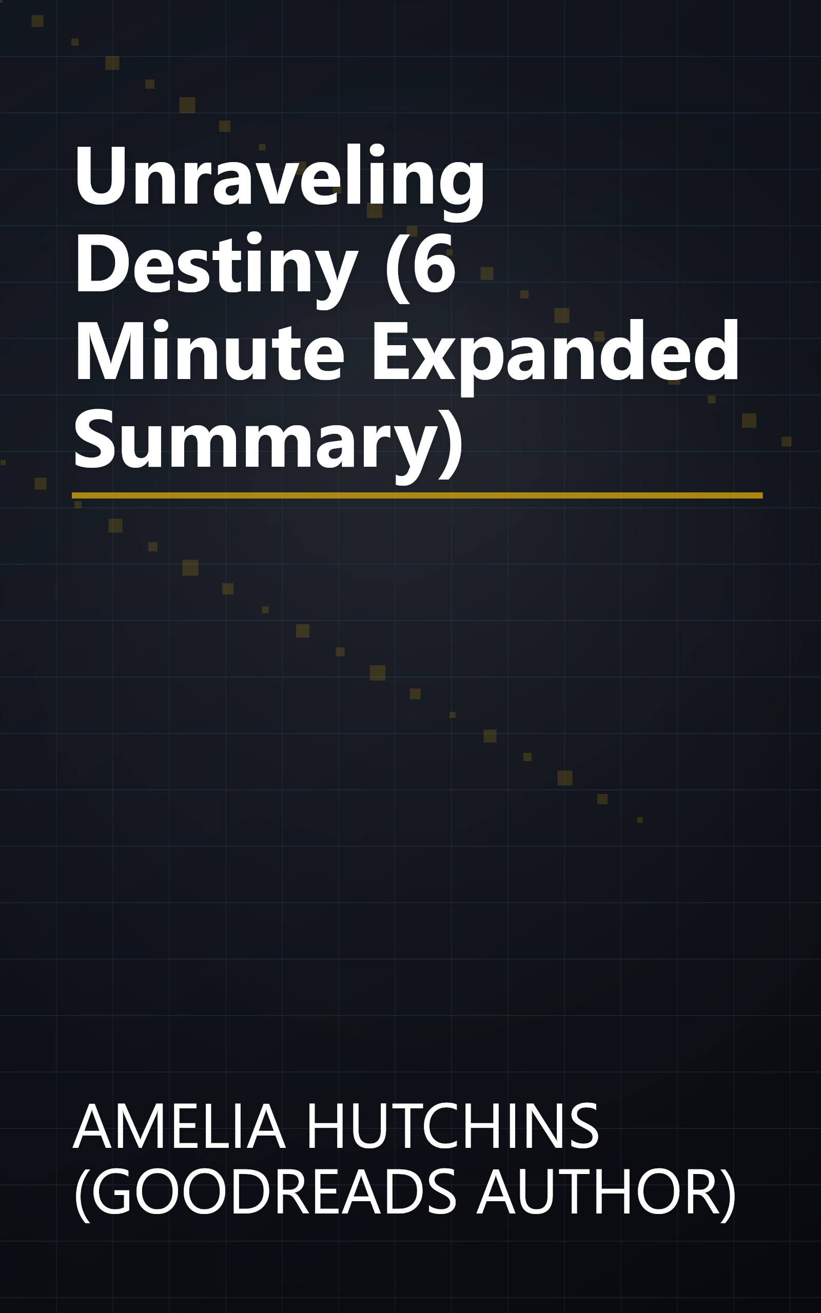 Unraveling Destiny (6 Minute   Expanded Summary) book cover
