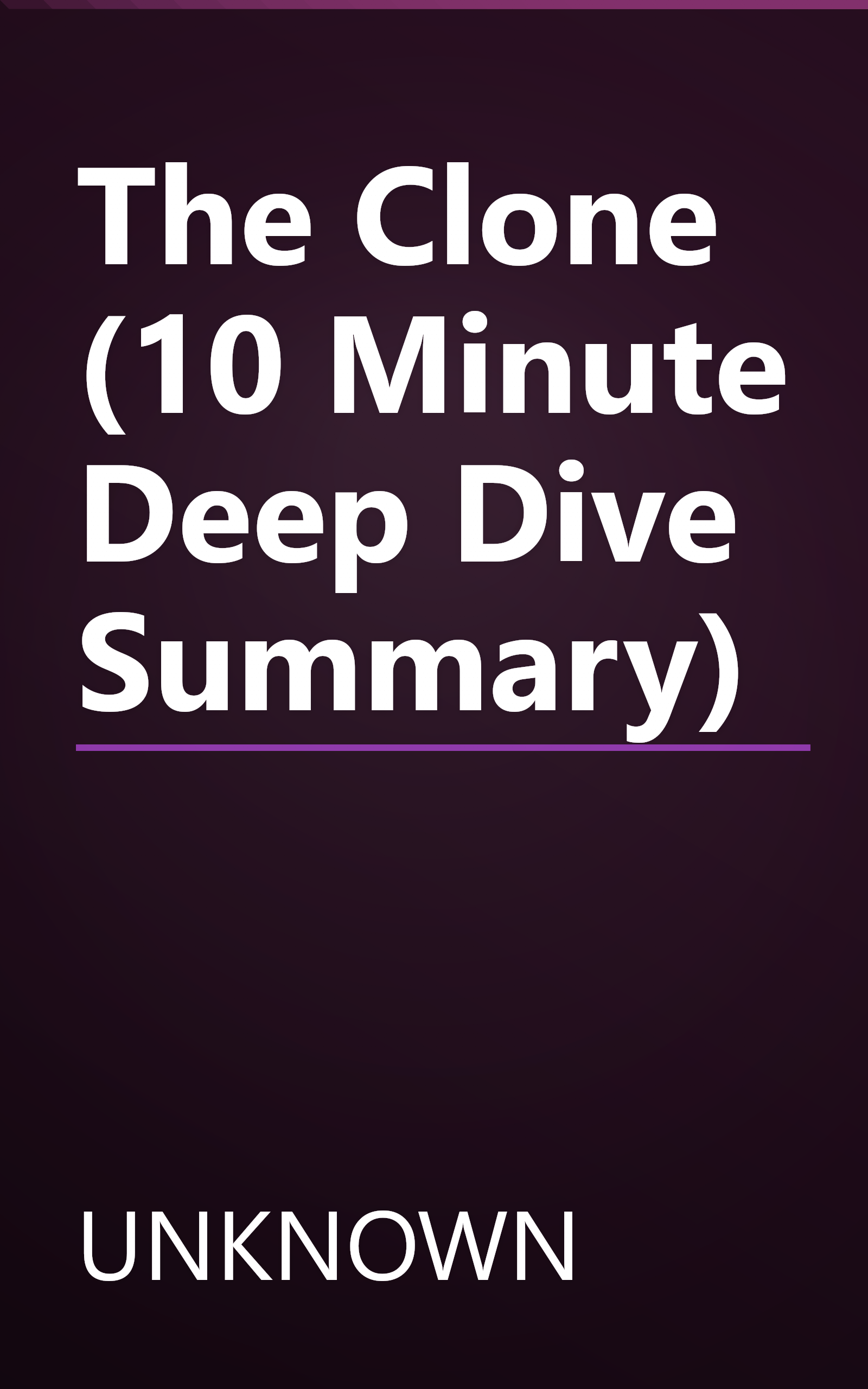 The Clone (10 Minute   Deep Dive Summary) book cover