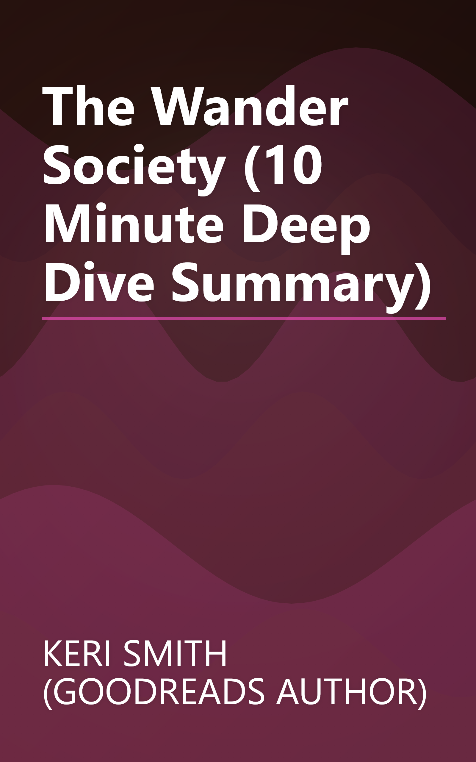 The Wander Society (10 Minute   Deep Dive Summary) book cover