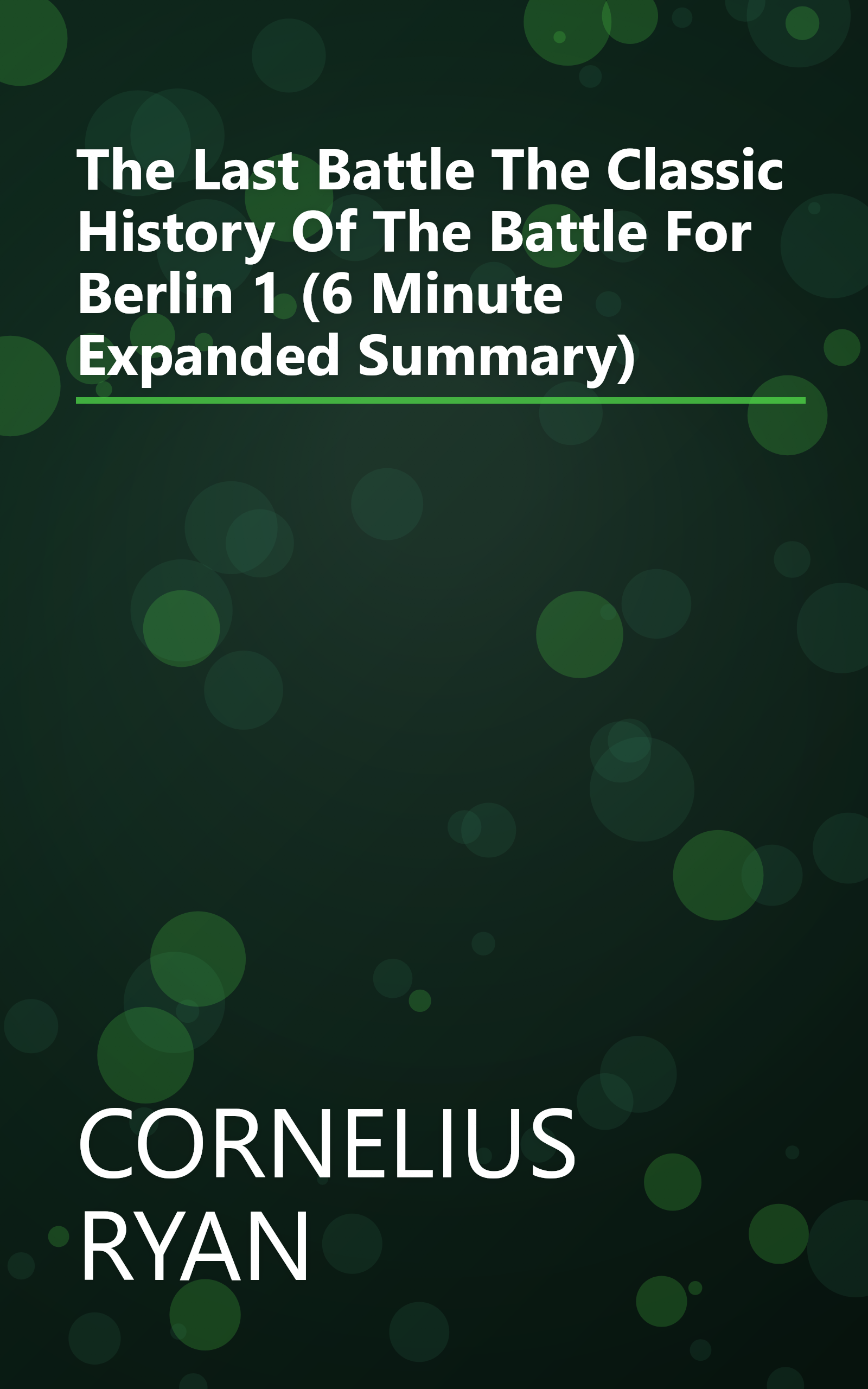 The Last Battle  The Classic History Of The Battle For Berlin 1 (6 Minute   Expanded Summary) book cover