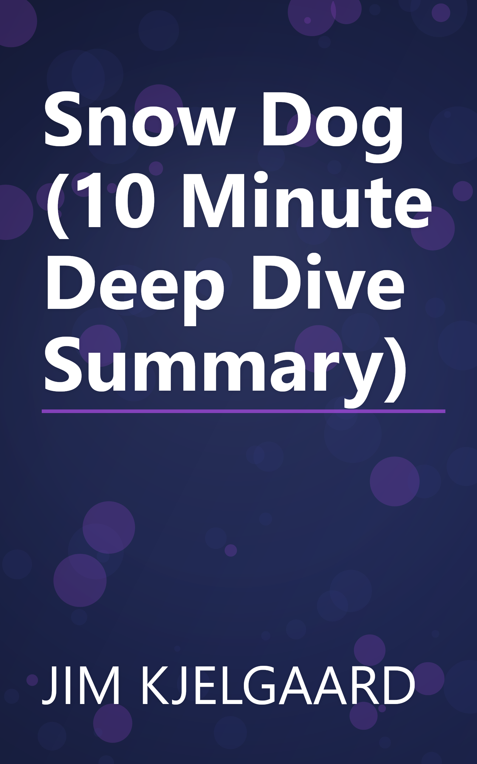 Snow Dog (10 Minute   Deep Dive Summary) book cover