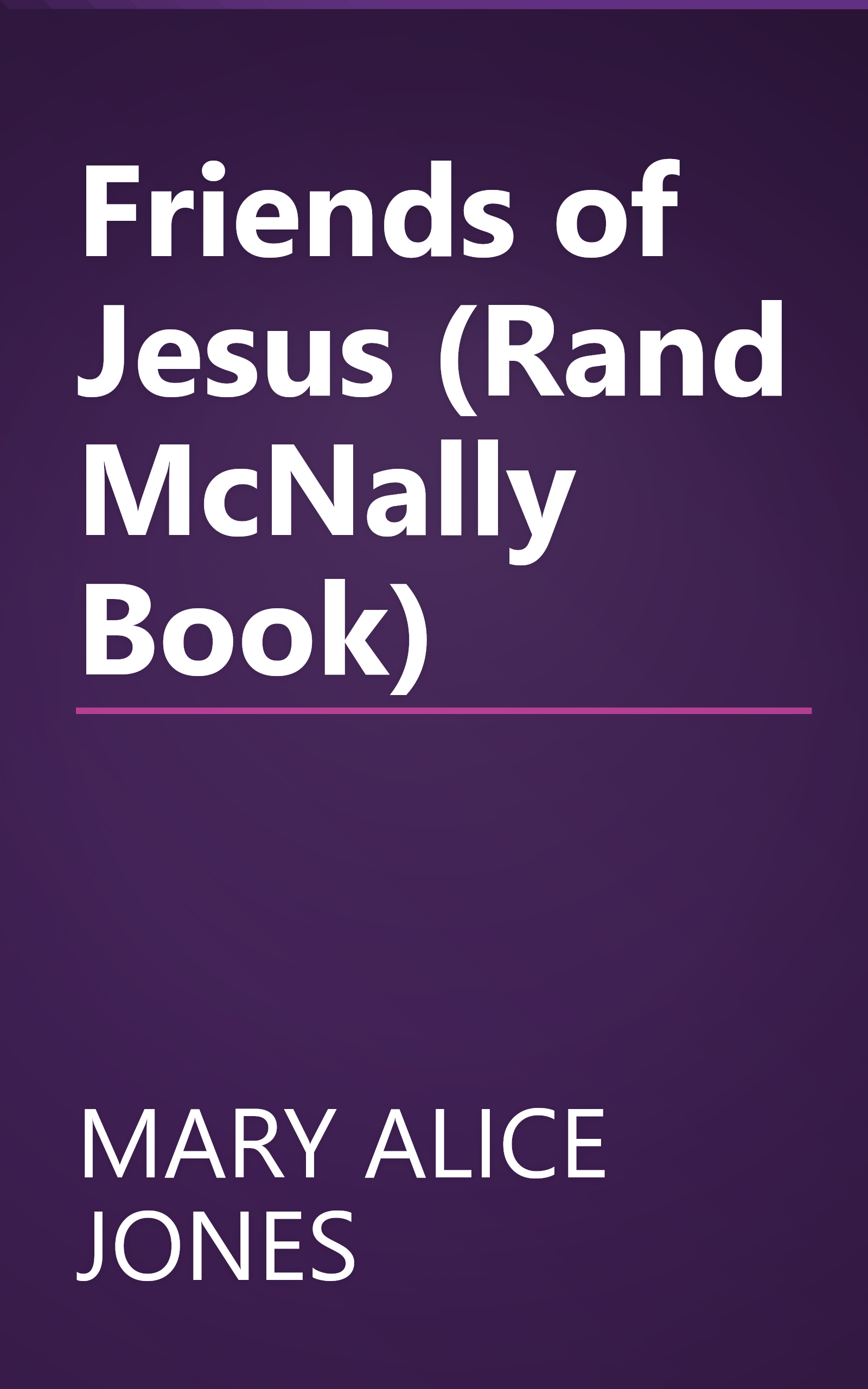 Friends of Jesus (Rand McNally Book) book cover