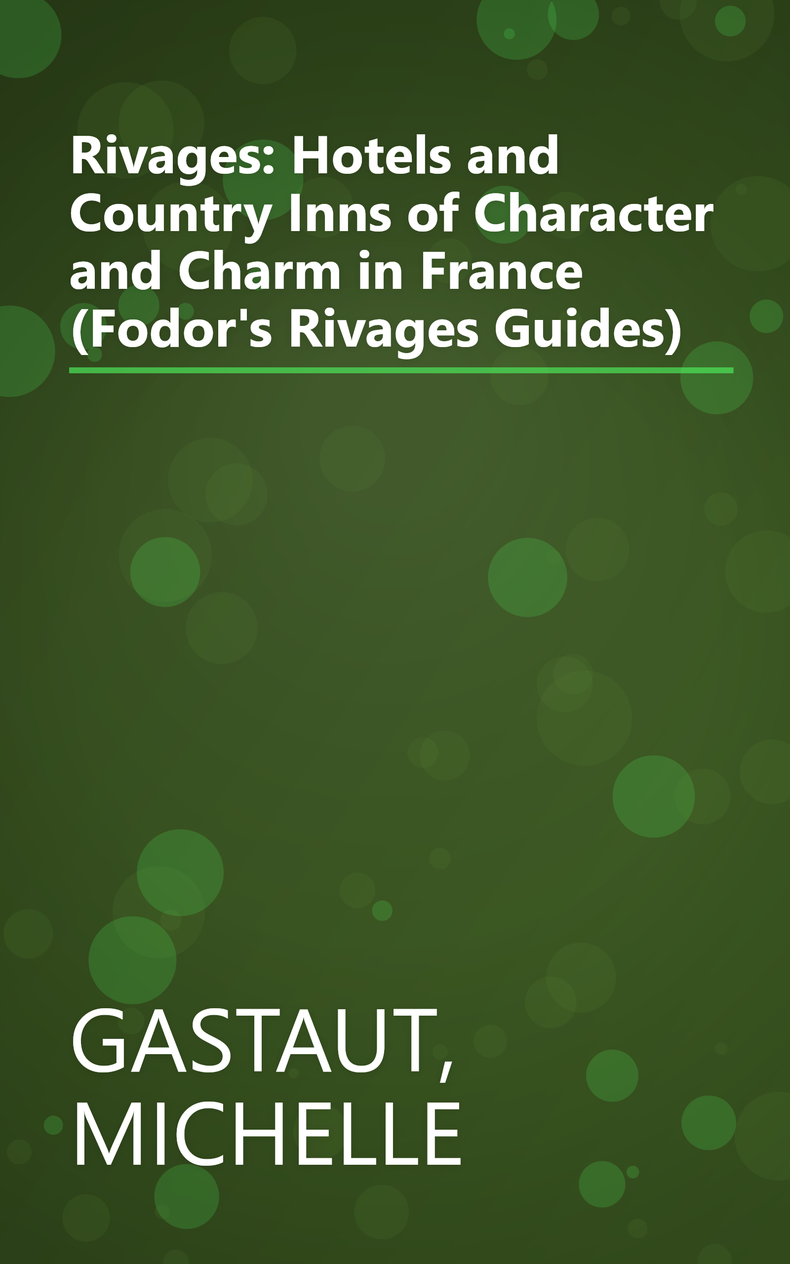 Rivages: Hotels and Country Inns of Character and Charm in France (Fodor's Rivages Guides) book cover