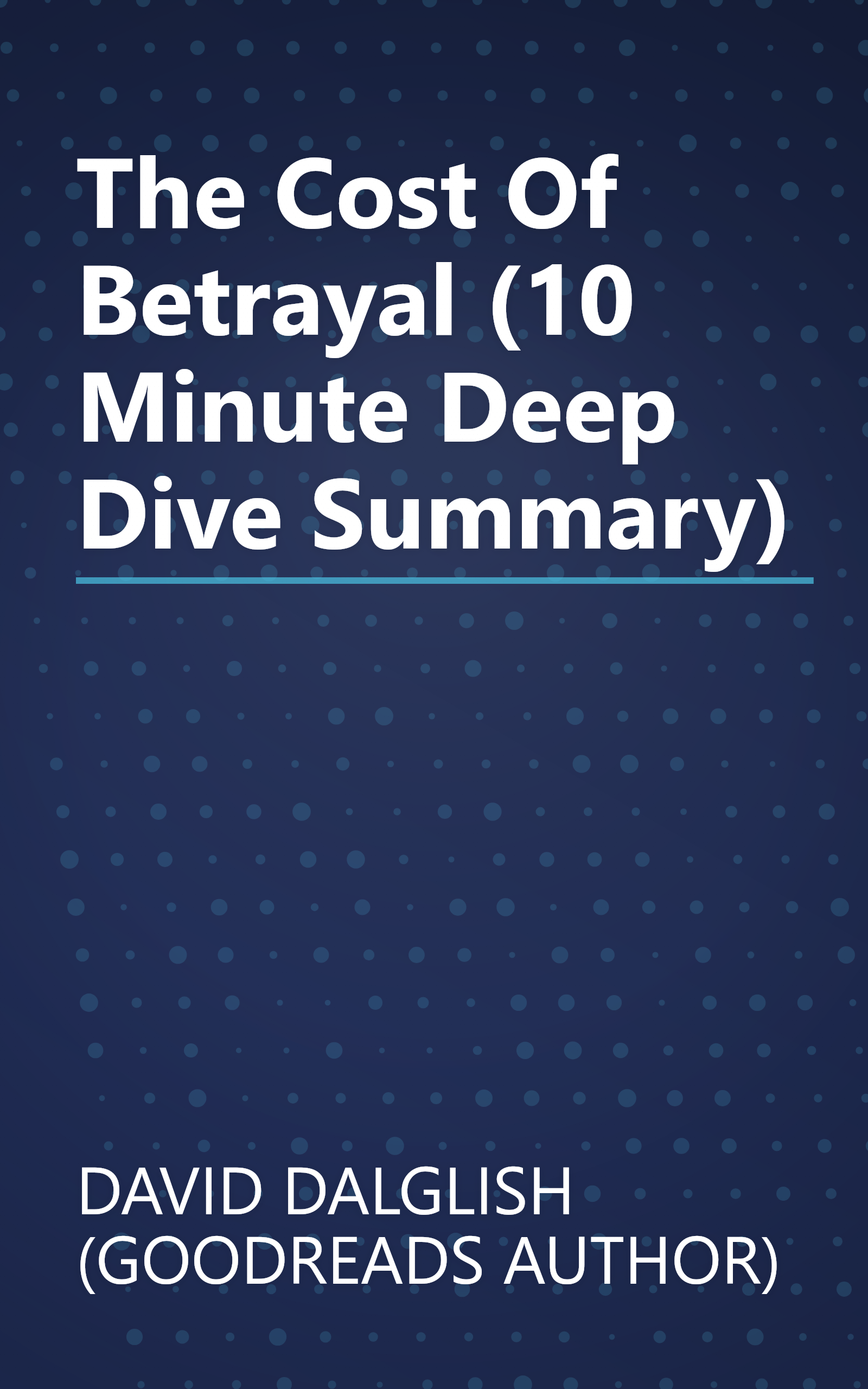 The Cost Of Betrayal (10 Minute   Deep Dive Summary) book cover
