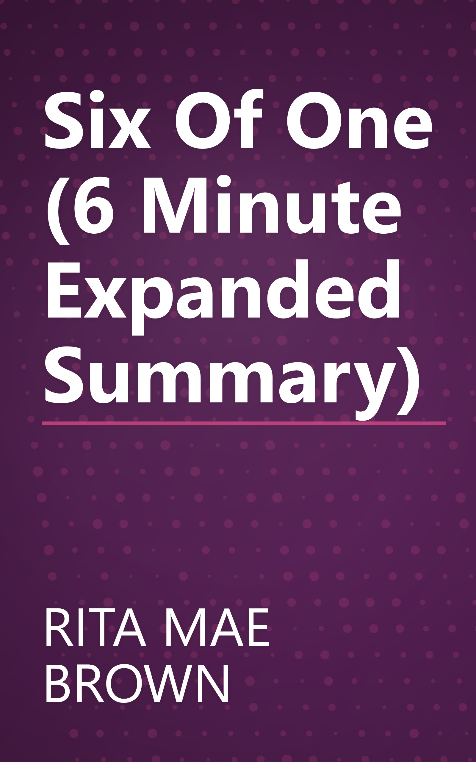 Six Of One (6 Minute   Expanded Summary) book cover