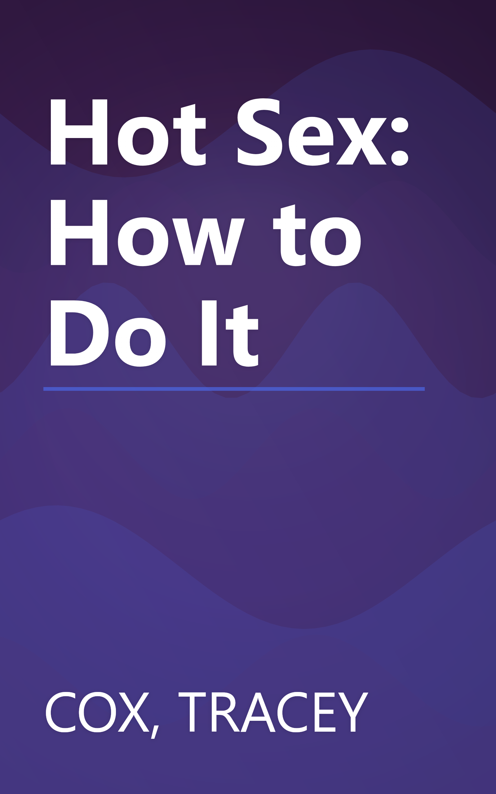 Hot Sex: How to Do It book cover
