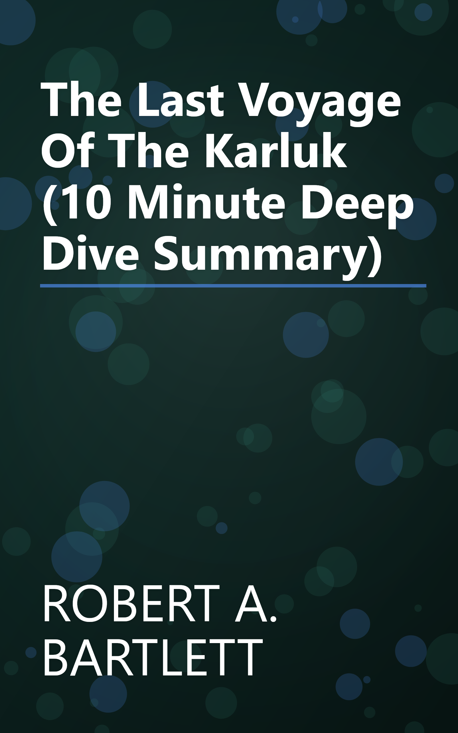 The Last Voyage Of The Karluk (10 Minute   Deep Dive Summary) book cover