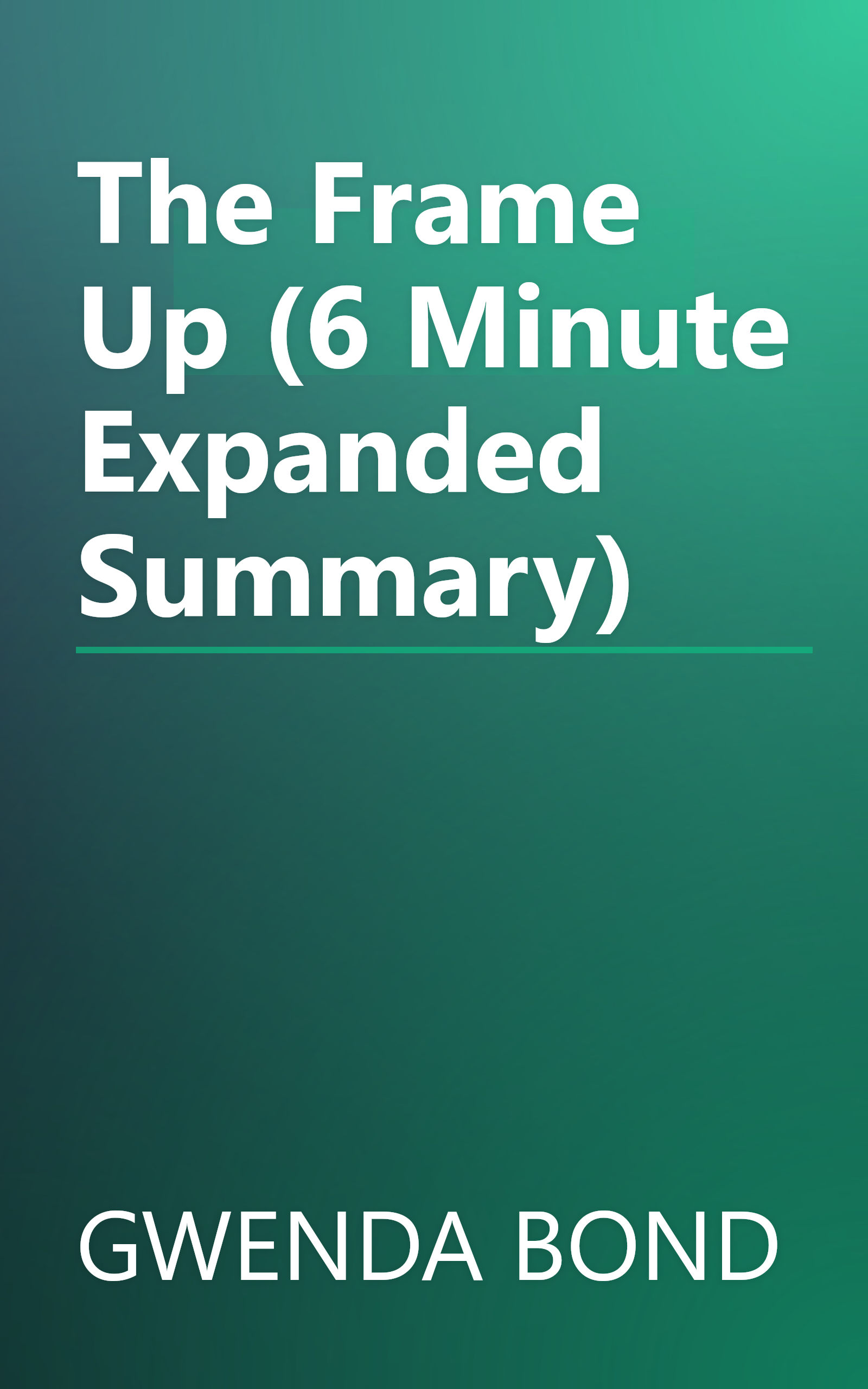 The Frame Up (6 Minute   Expanded Summary) book cover