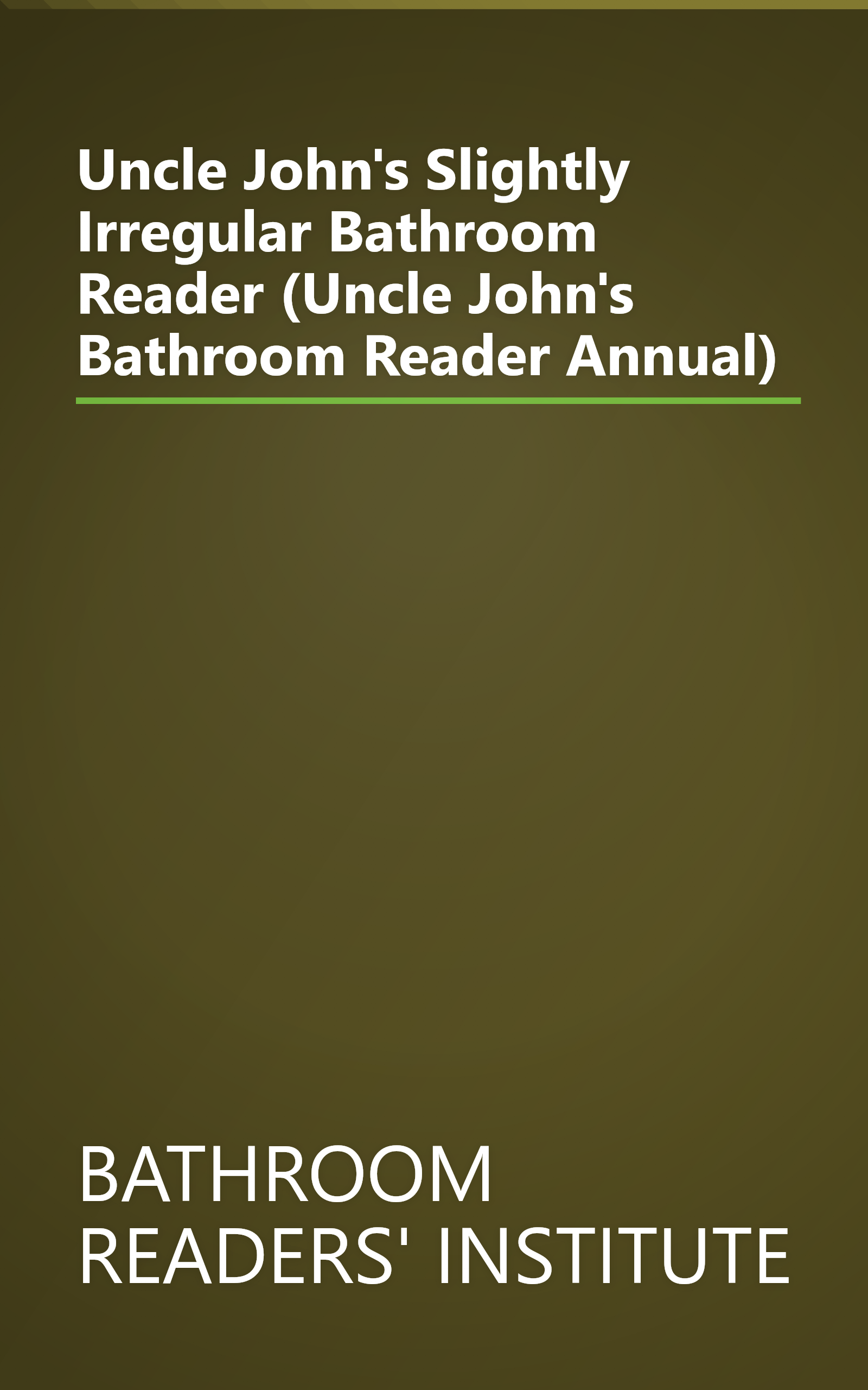 Uncle John's Slightly Irregular Bathroom Reader (Uncle John's Bathroom Reader Annual) book cover