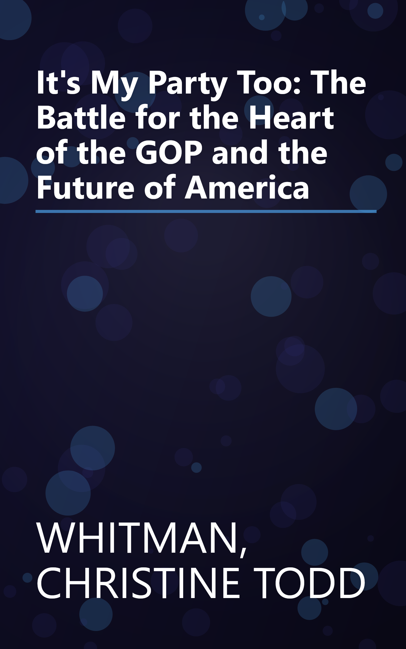 It's My Party Too: The Battle for the Heart of the GOP and the Future of America book cover