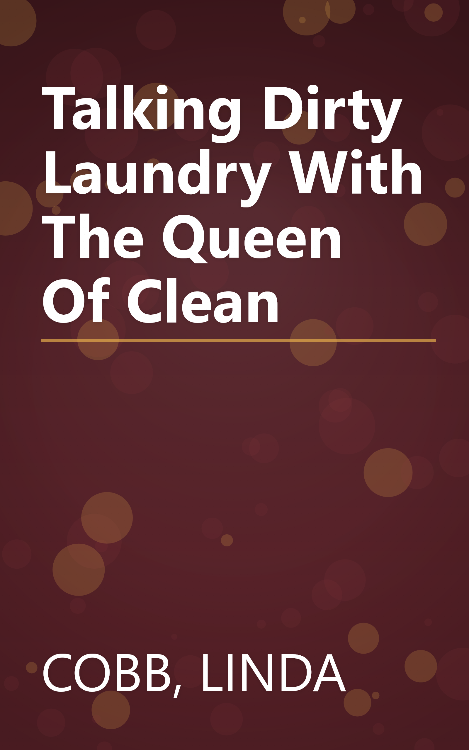 Talking Dirty Laundry With The Queen Of Clean book cover