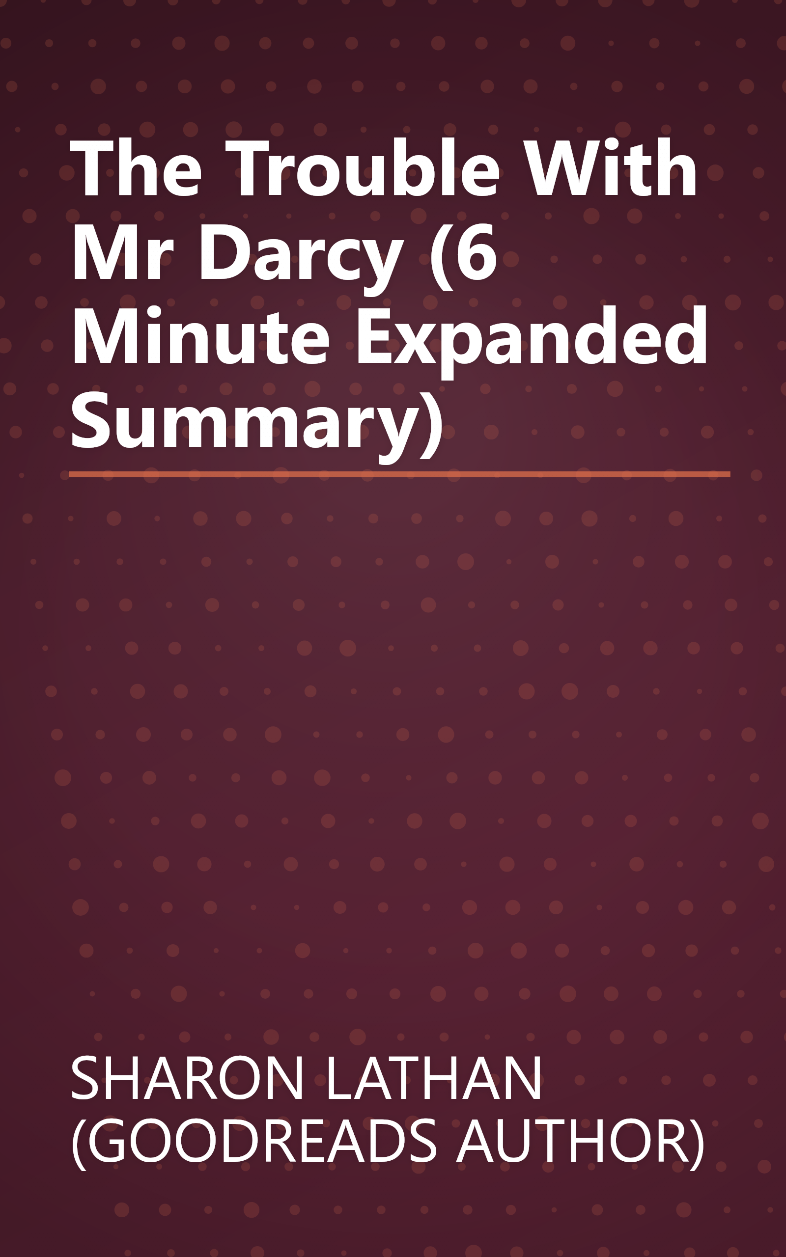 The Trouble With Mr  Darcy (6 Minute   Expanded Summary) book cover