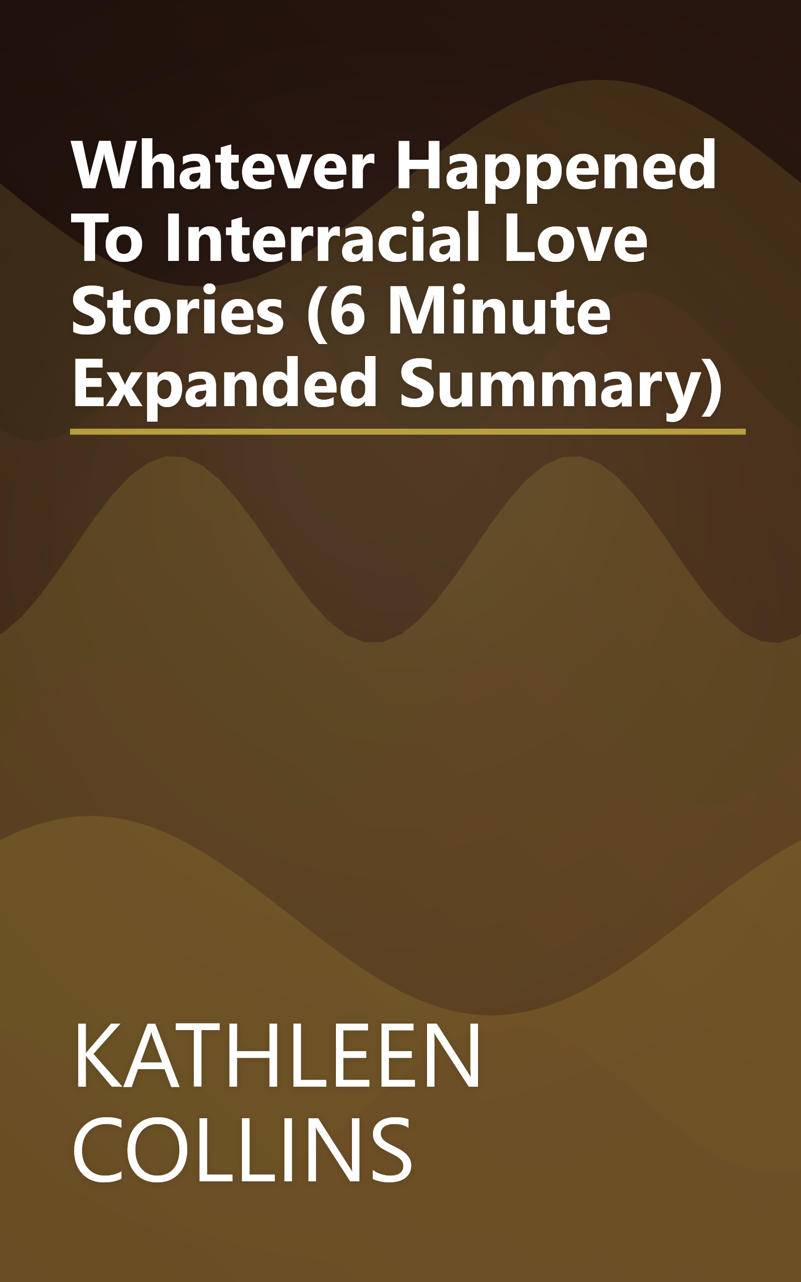Whatever Happened To Interracial Love   Stories (6 Minute   Expanded Summary) book cover