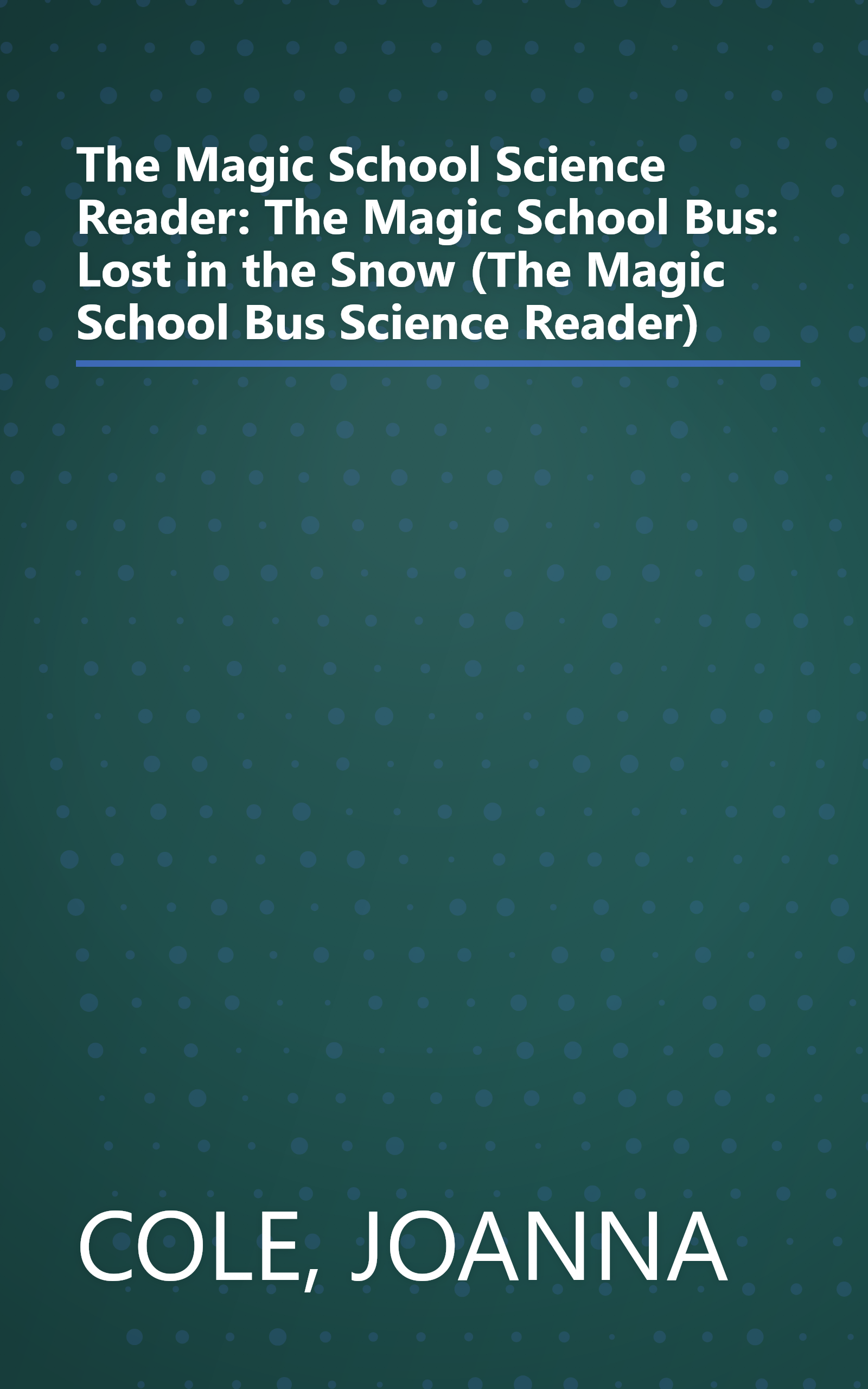 The Magic School Science Reader: The Magic School Bus: Lost in the Snow (The Magic School Bus Science Reader) book cover