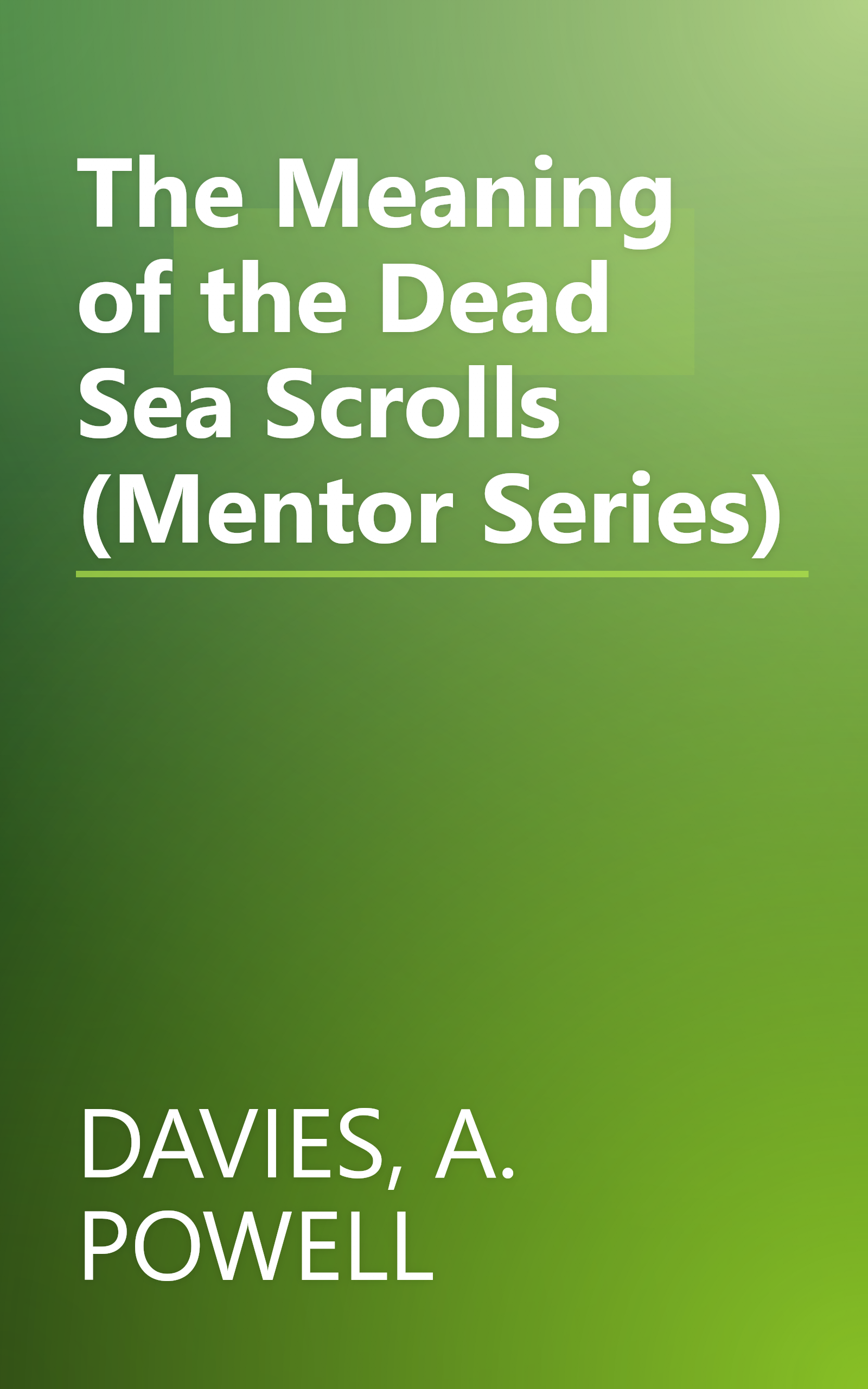 The Meaning of the Dead Sea Scrolls (Mentor Series) book cover