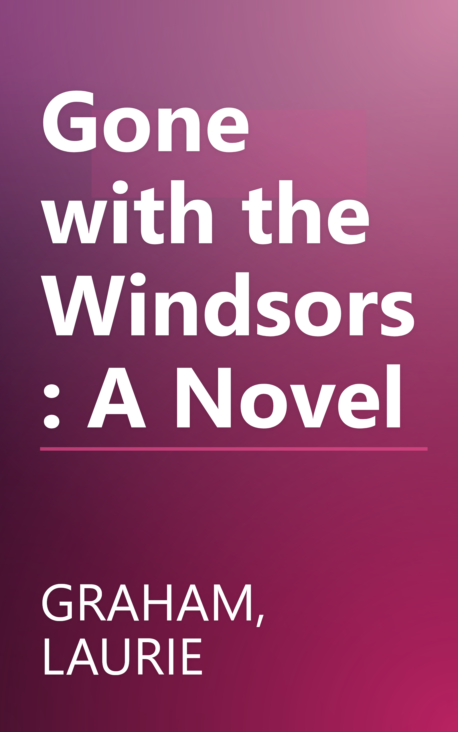 Gone with the Windsors: A Novel book cover