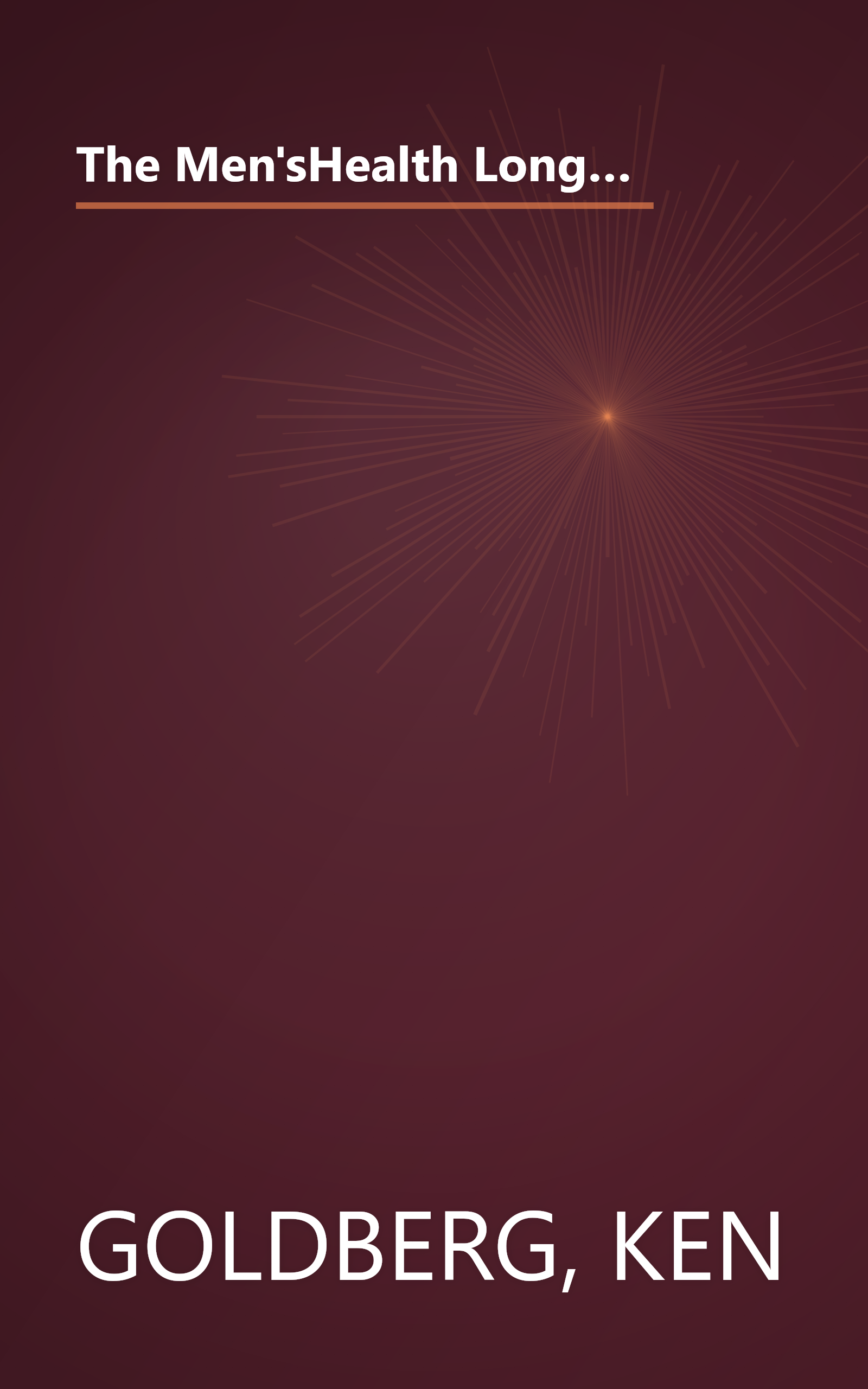 The Men'sHealth Longevity Program: A 12-Week Plan for Bolster Your Health, Get Lean, Boost Your Brainpower, Power Up, Feel Great Now and Later and Keep the Sex Hot book cover