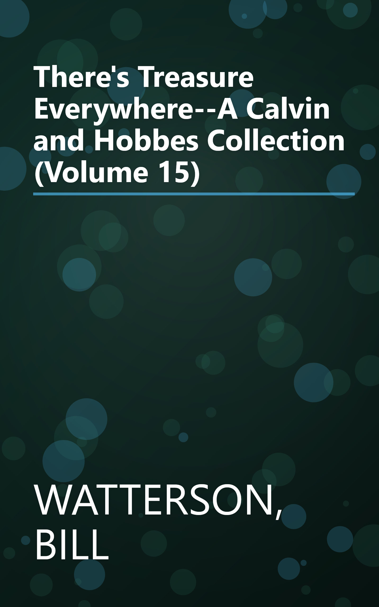 There's Treasure Everywhere--A Calvin and Hobbes Collection (Volume 15) book cover