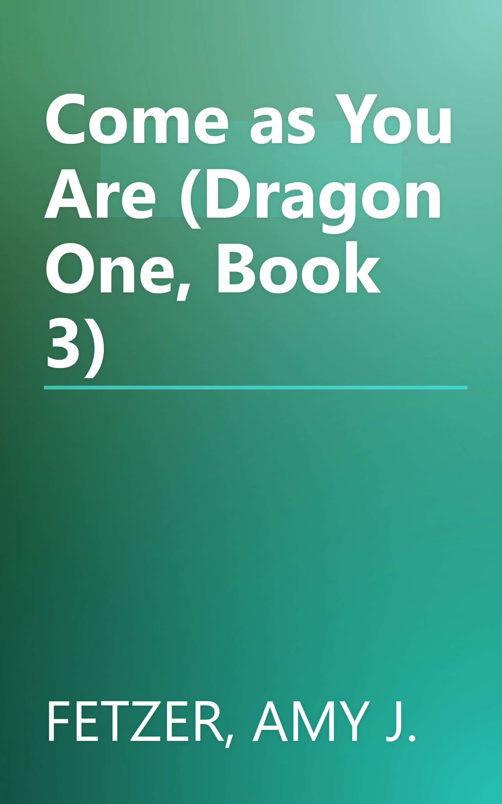 Come as You Are (Dragon One, Book 3) book cover