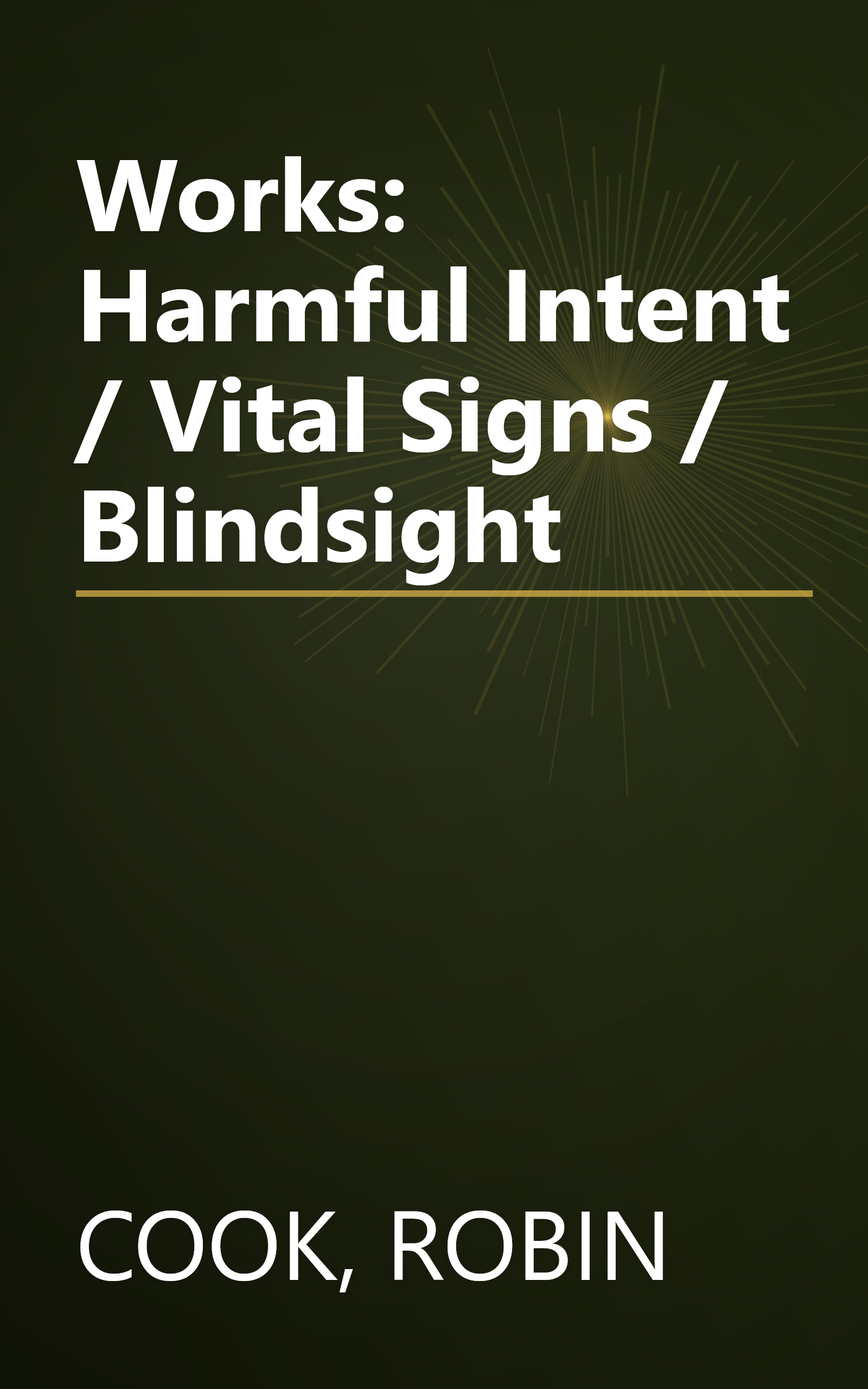 Works: Harmful Intent / Vital Signs / Blindsight book cover