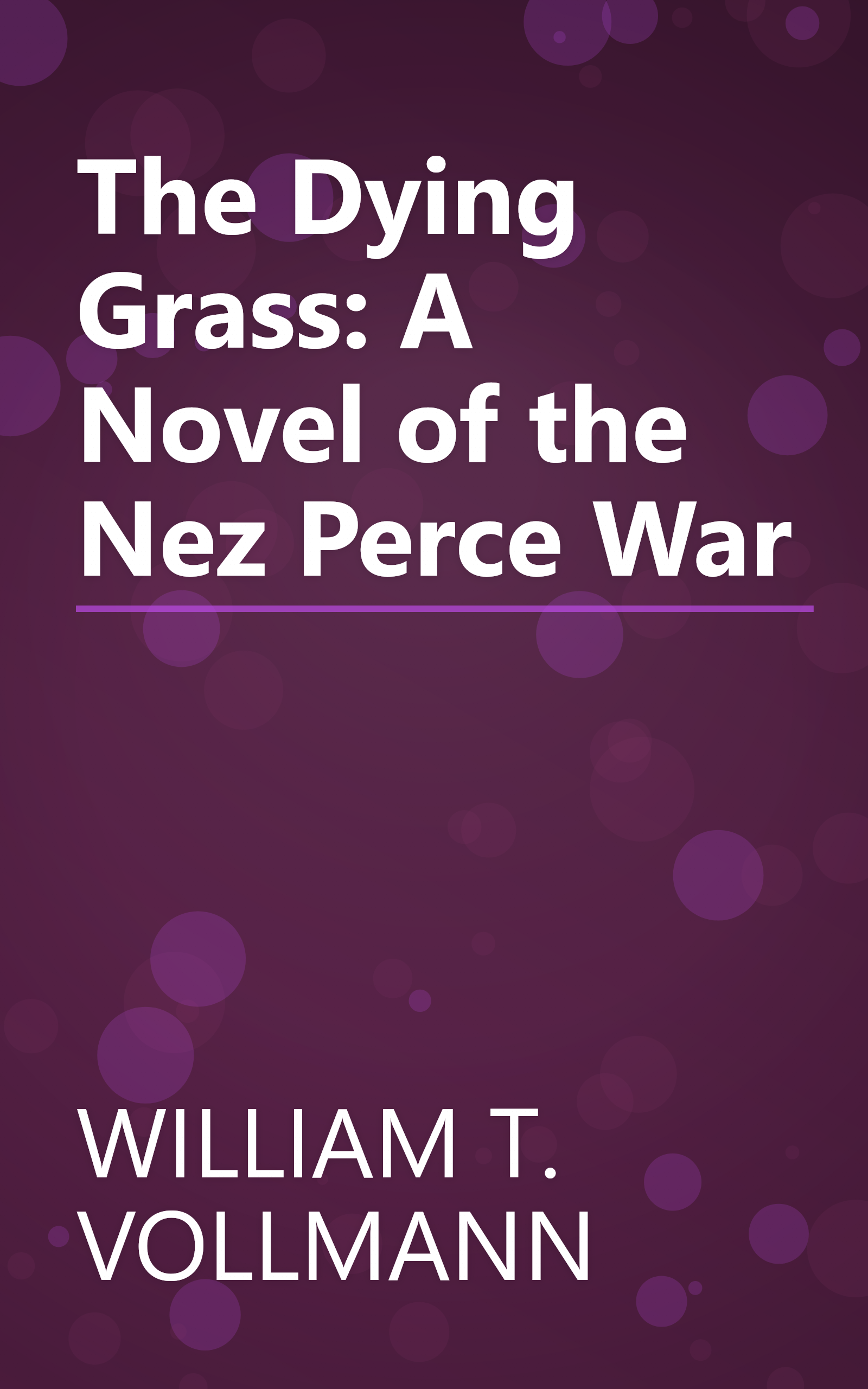 The Dying Grass: A Novel of the Nez Perce War book cover