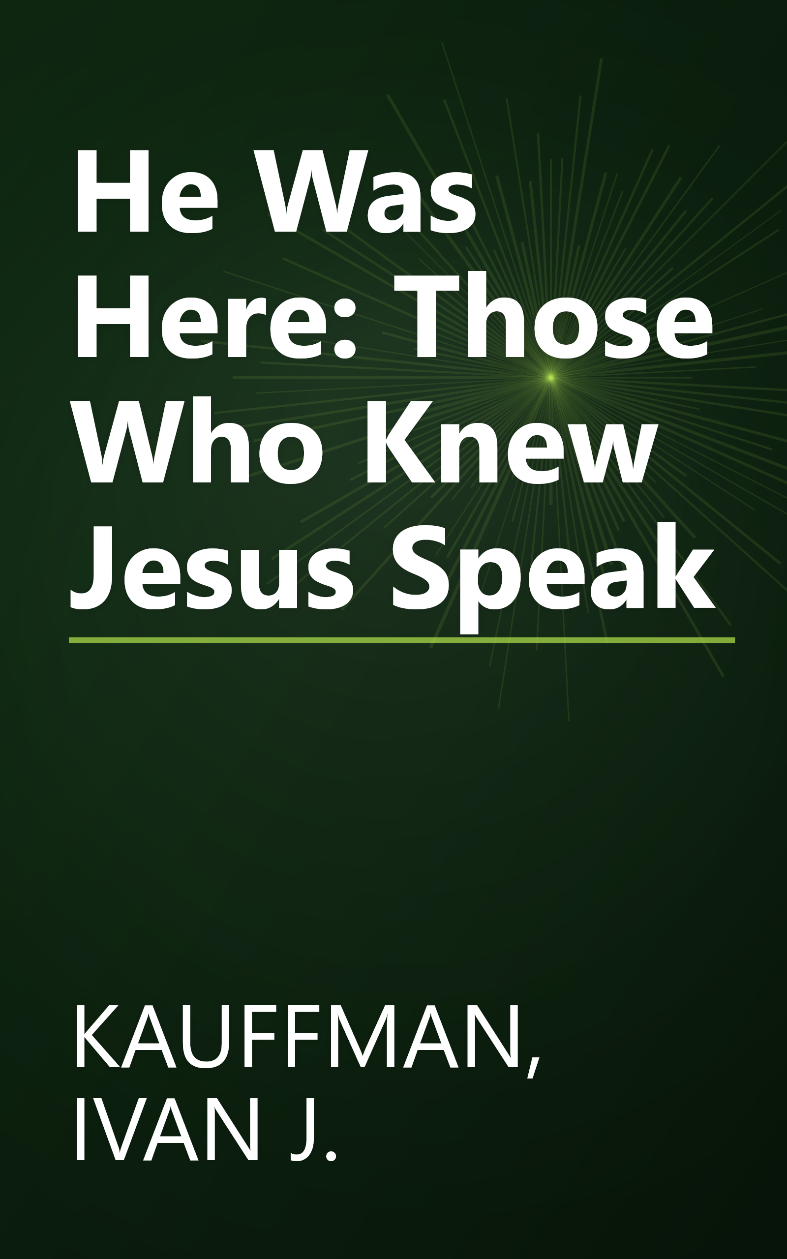 He Was Here: Those Who Knew Jesus Speak book cover