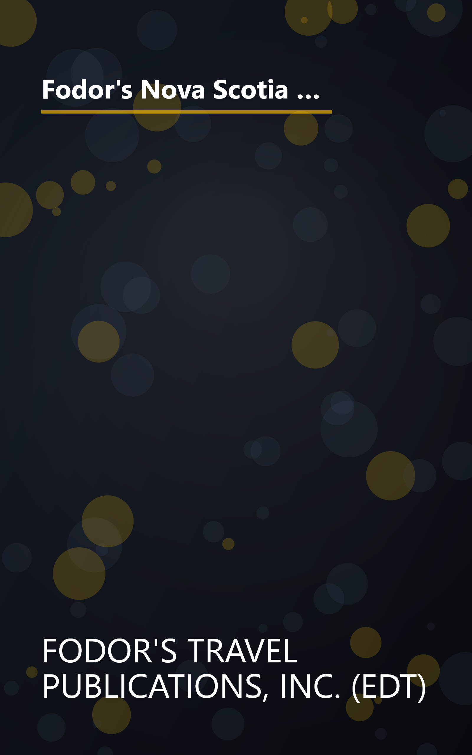 Fodor's Nova Scotia & Atlantic Canada, 10th Edition: With New Brunswick, Prince Edward Island, and Newfoundland & Labrador (Travel Guide) book cover