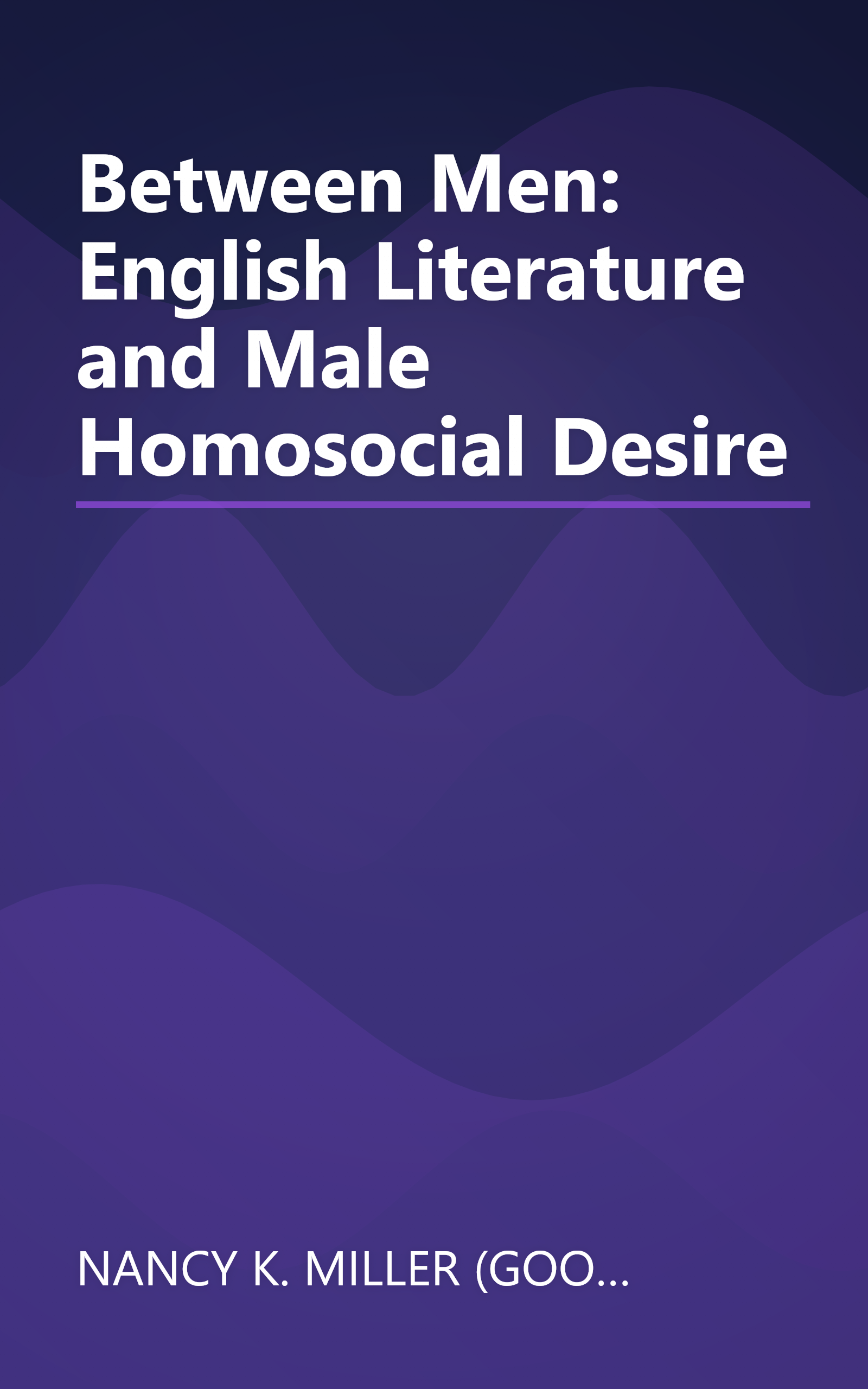 Between Men: English Literature and Male Homosocial Desire book cover