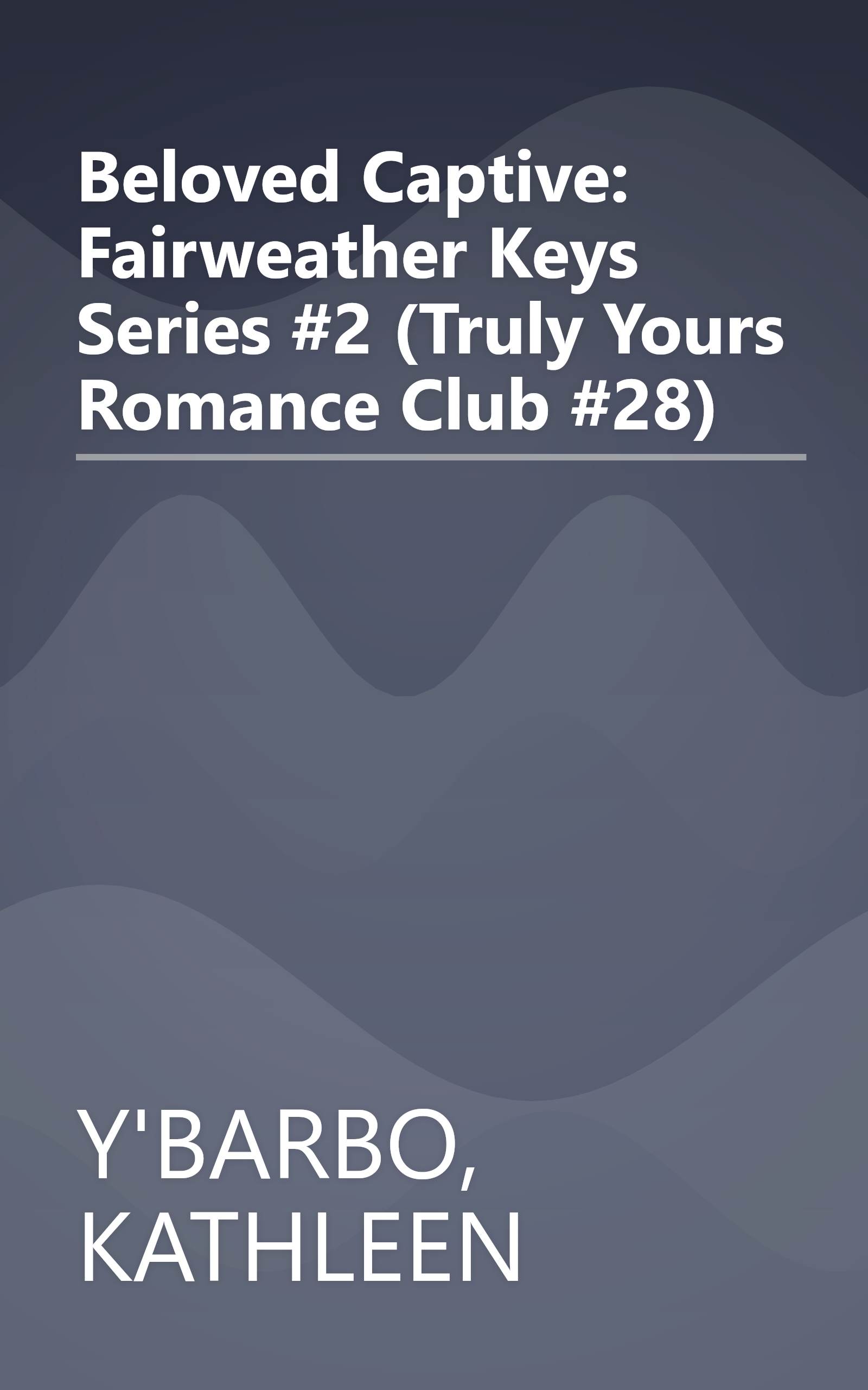 Beloved Captive: Fairweather Keys Series #2 (Truly Yours Romance Club #28) book cover