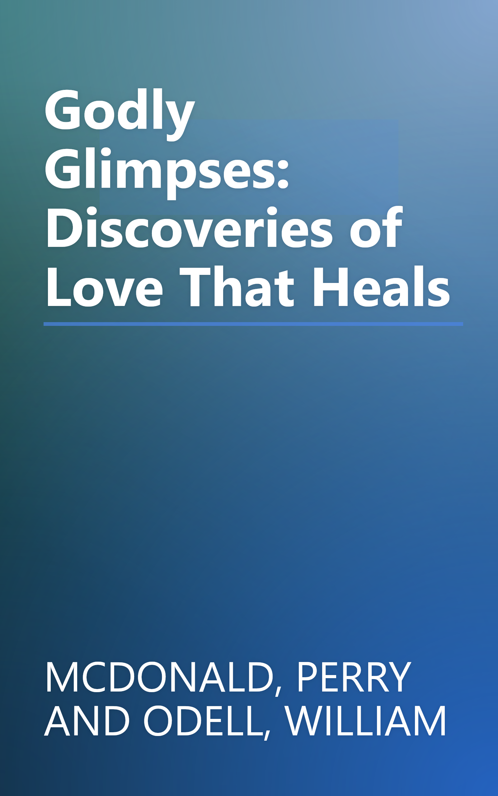 Godly Glimpses: Discoveries of Love That Heals book cover
