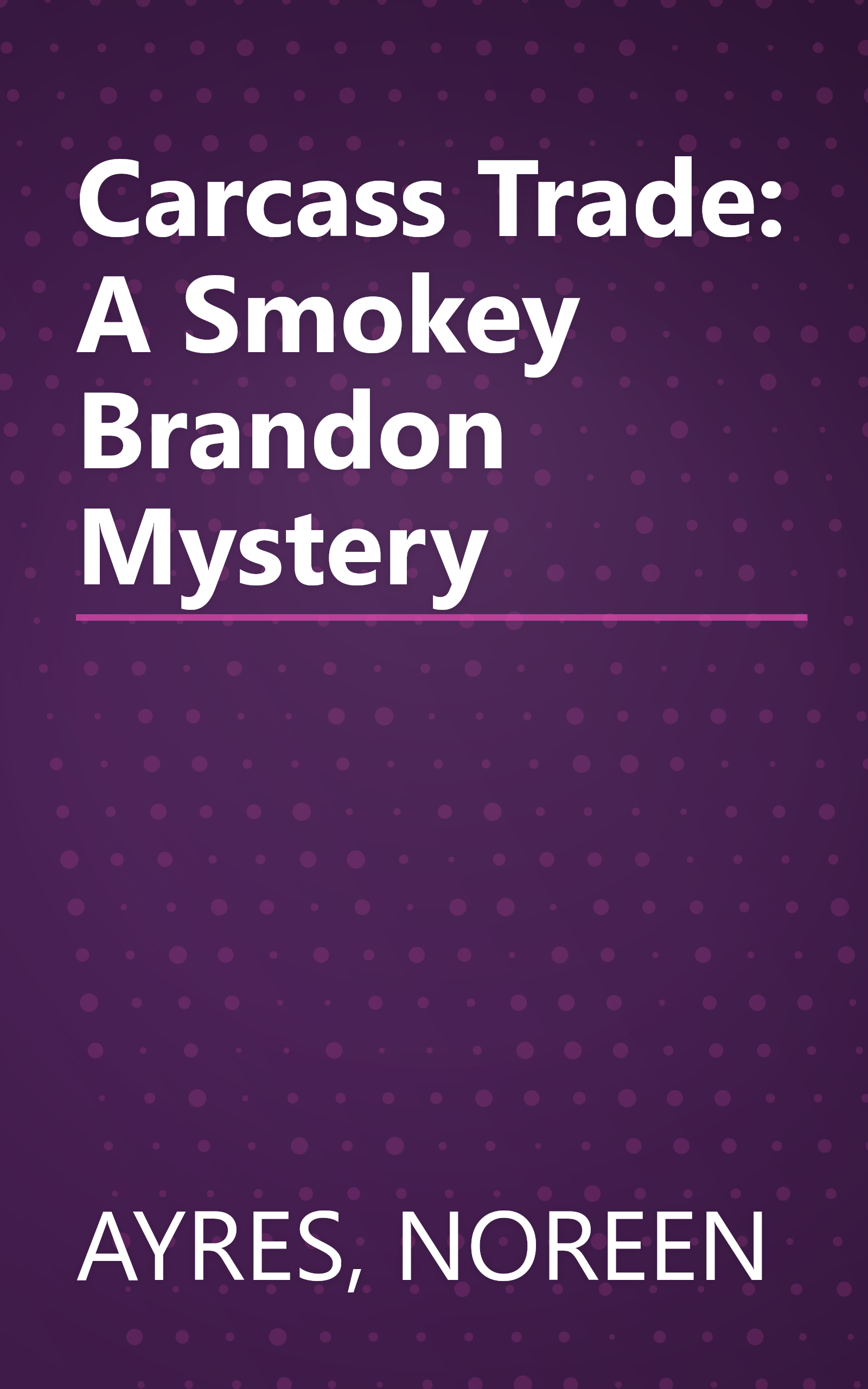 Carcass Trade: A Smokey Brandon Mystery book cover