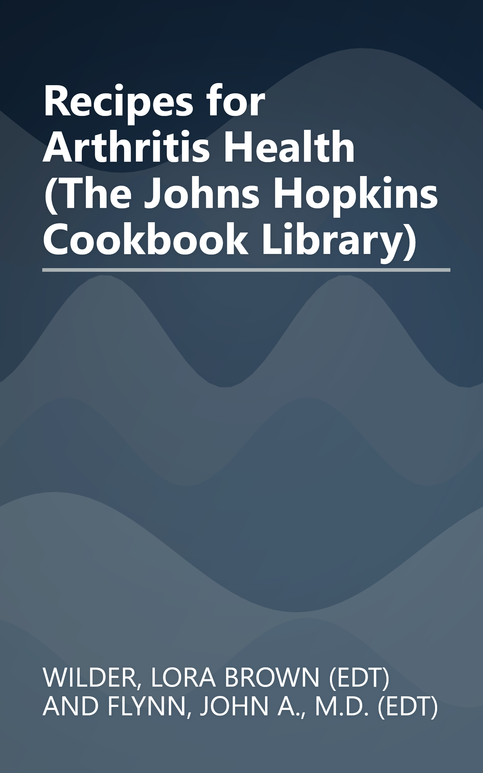 Recipes for Arthritis Health (The Johns Hopkins Cookbook Library) book cover