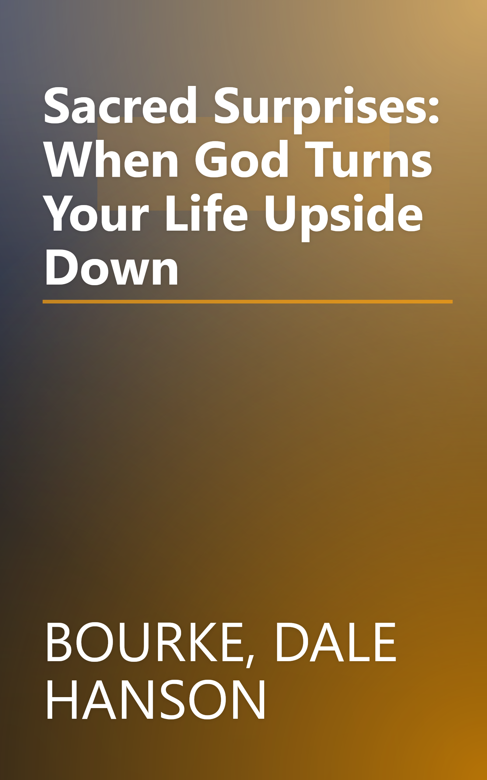 Sacred Surprises: When God Turns Your Life Upside Down book cover