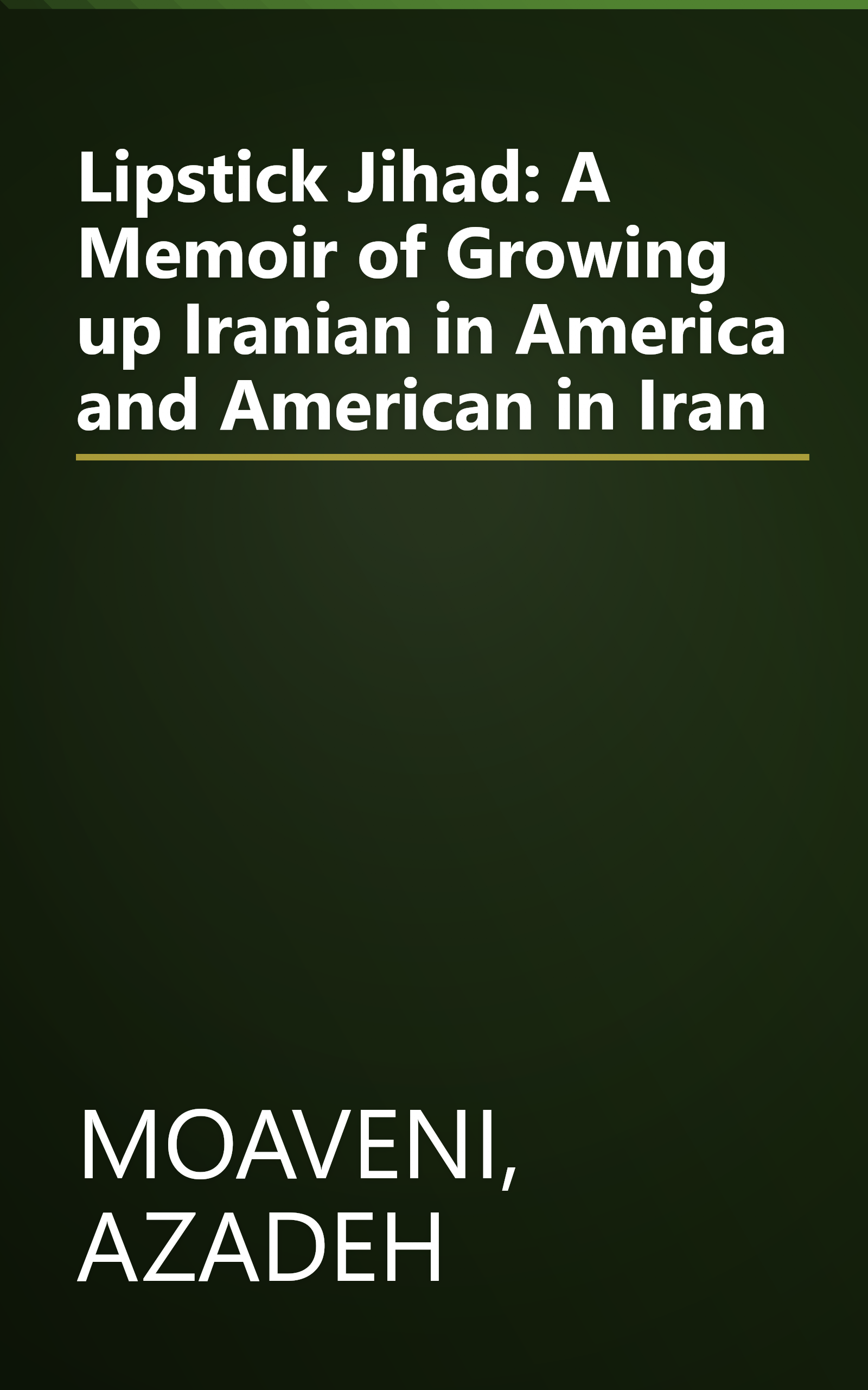 Lipstick Jihad: A Memoir of Growing up Iranian in America and American in Iran book cover