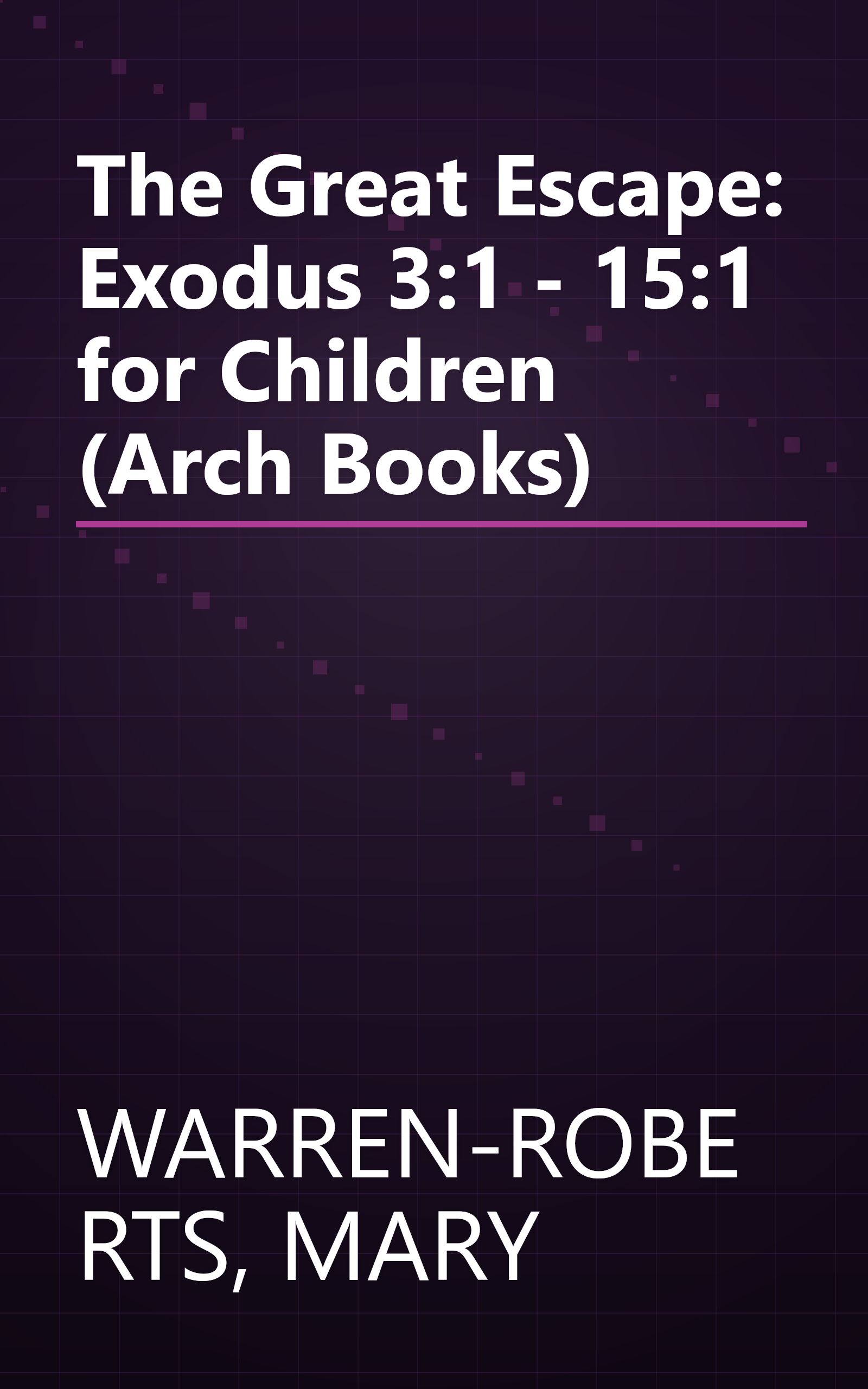 The Great Escape: Exodus 3:1 - 15:1 for Children (Arch Books) book cover