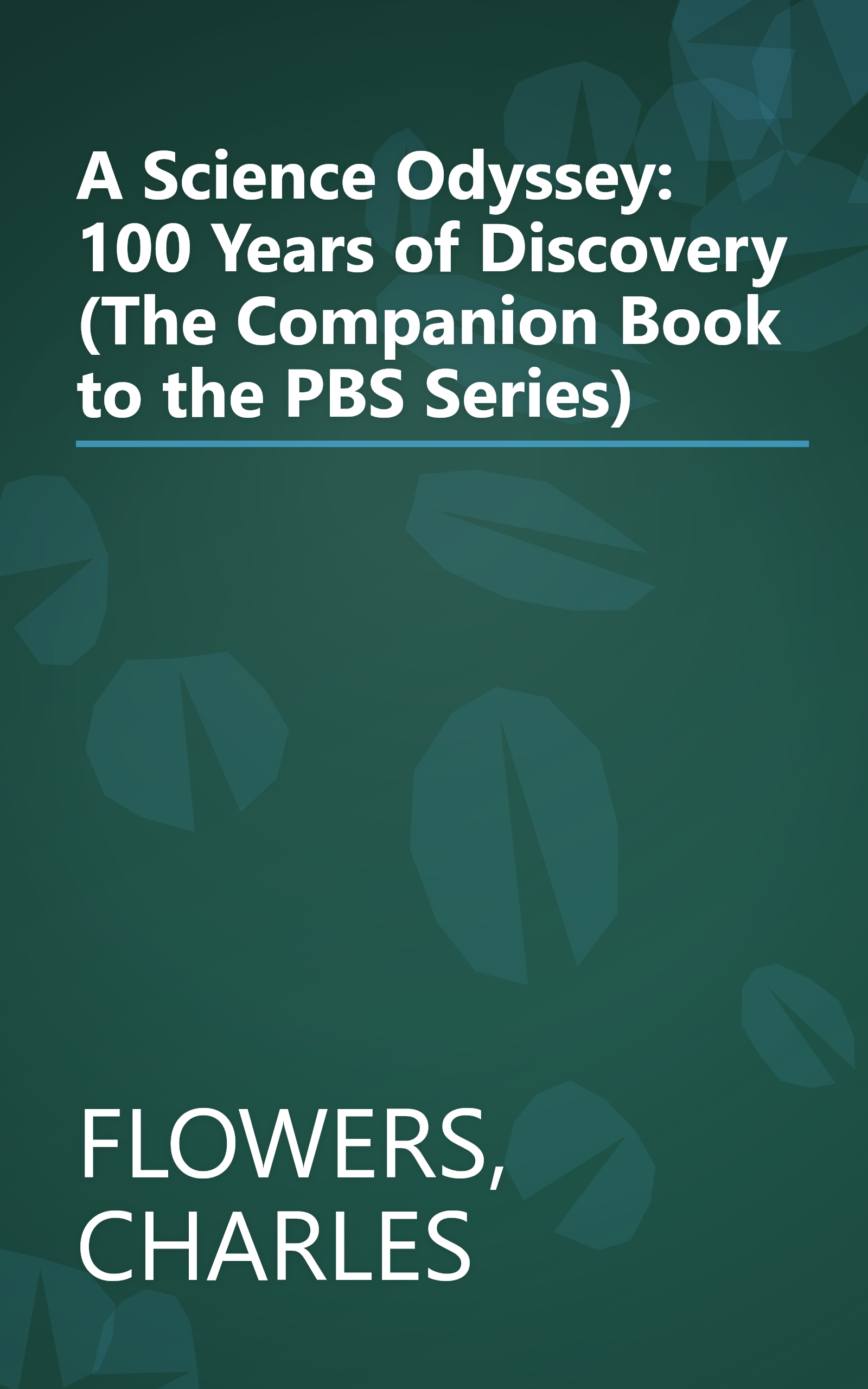 A Science Odyssey: 100 Years of Discovery (The Companion Book to the PBS Series) book cover