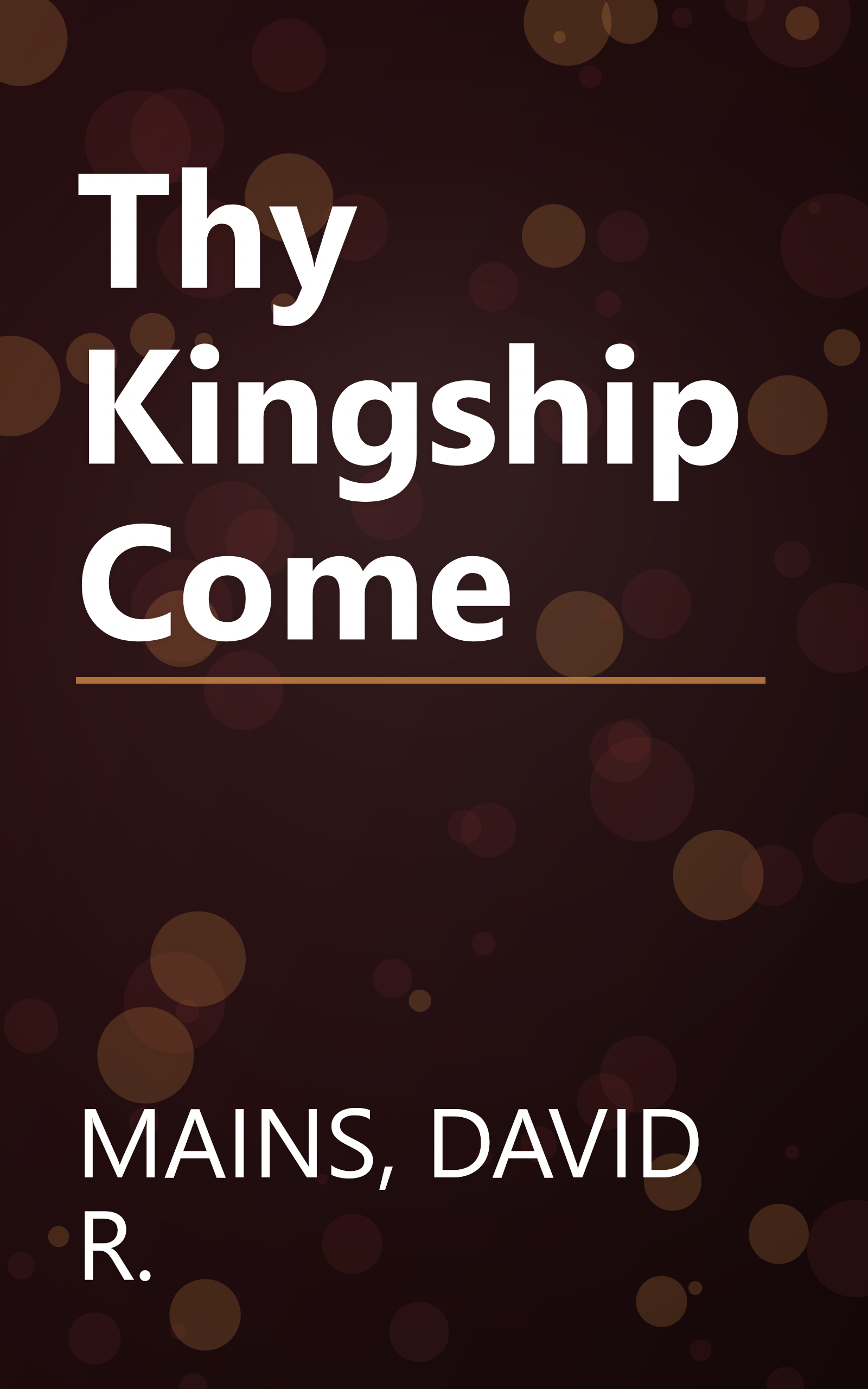 Thy Kingship Come book cover